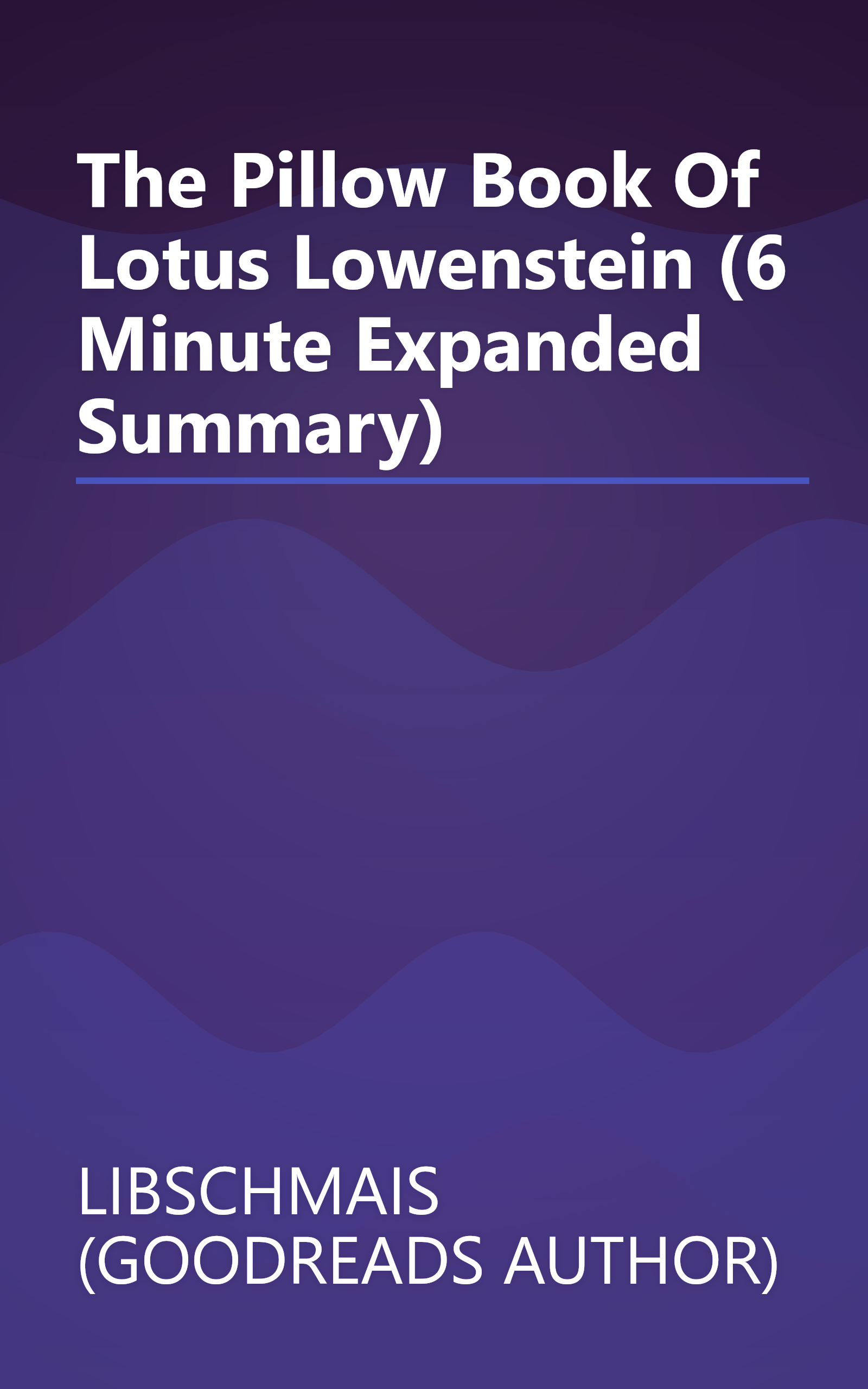 The Pillow Book Of Lotus Lowenstein (6 Minute   Expanded Summary) book cover