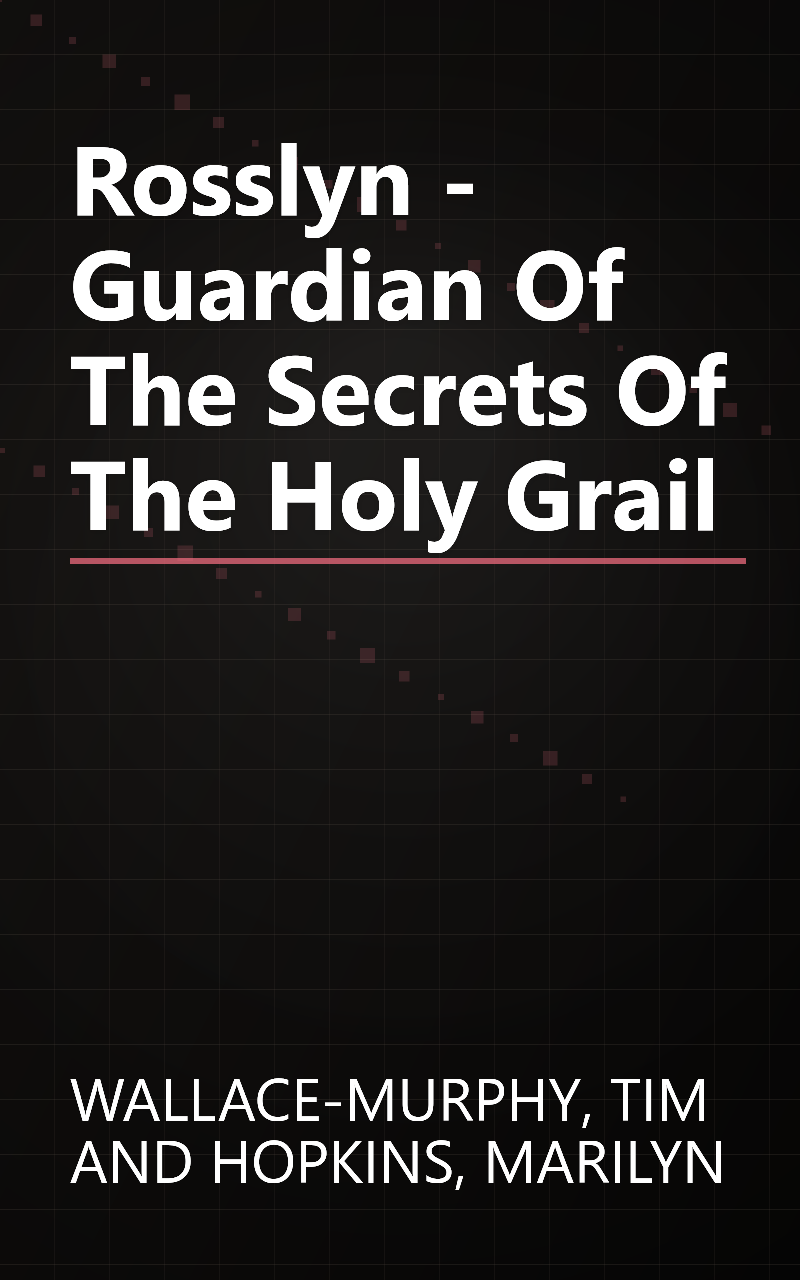 Rosslyn - Guardian Of The Secrets Of The Holy Grail book cover