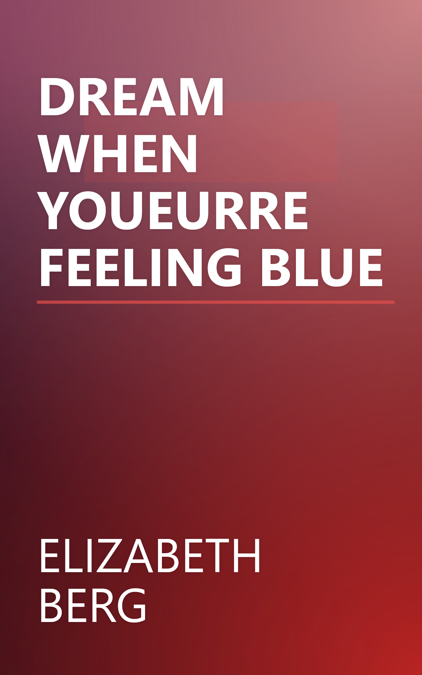 DREAM WHEN YOUEURRE FEELING BLUE book cover