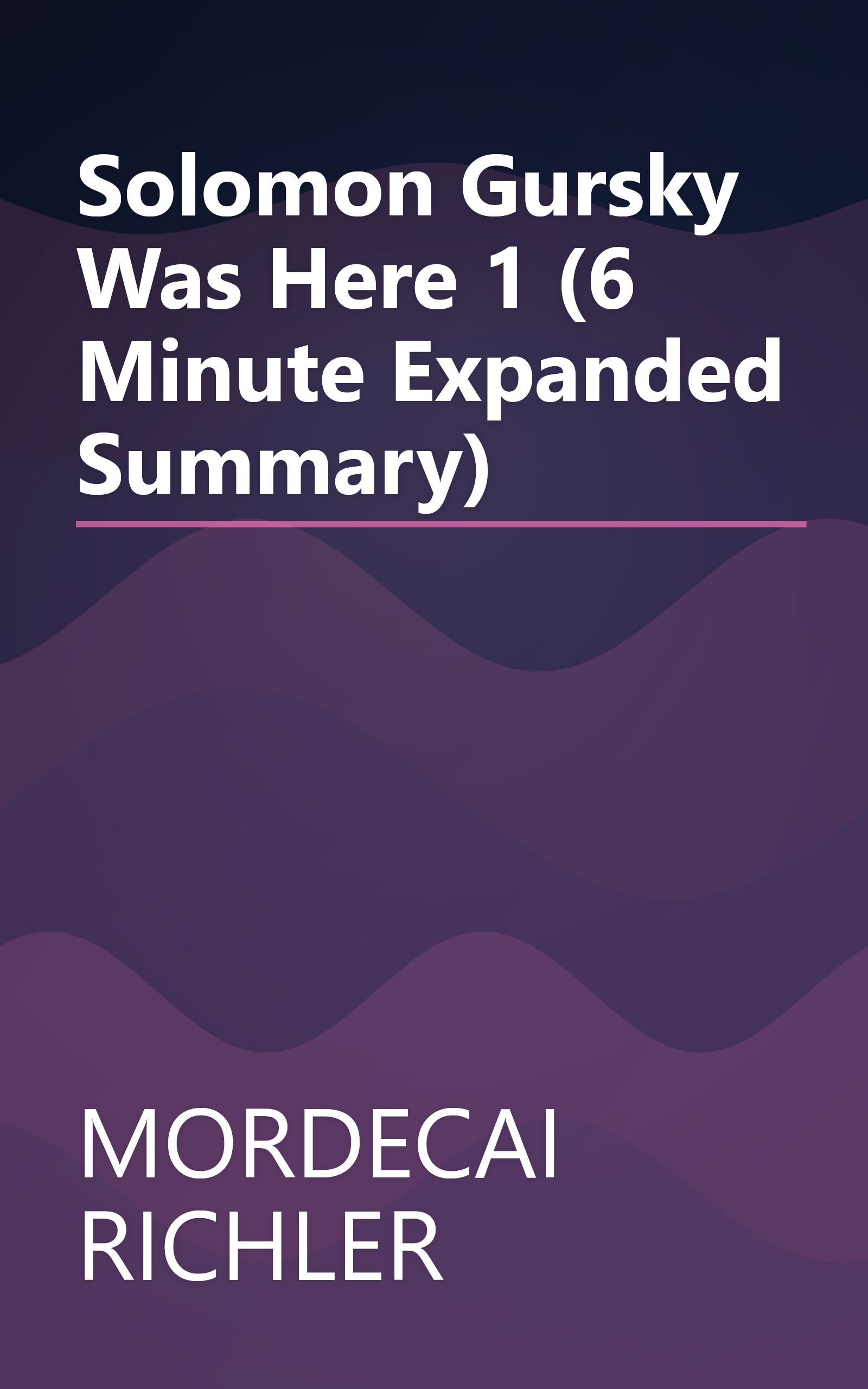 Solomon Gursky Was Here 1 (6 Minute   Expanded Summary) book cover