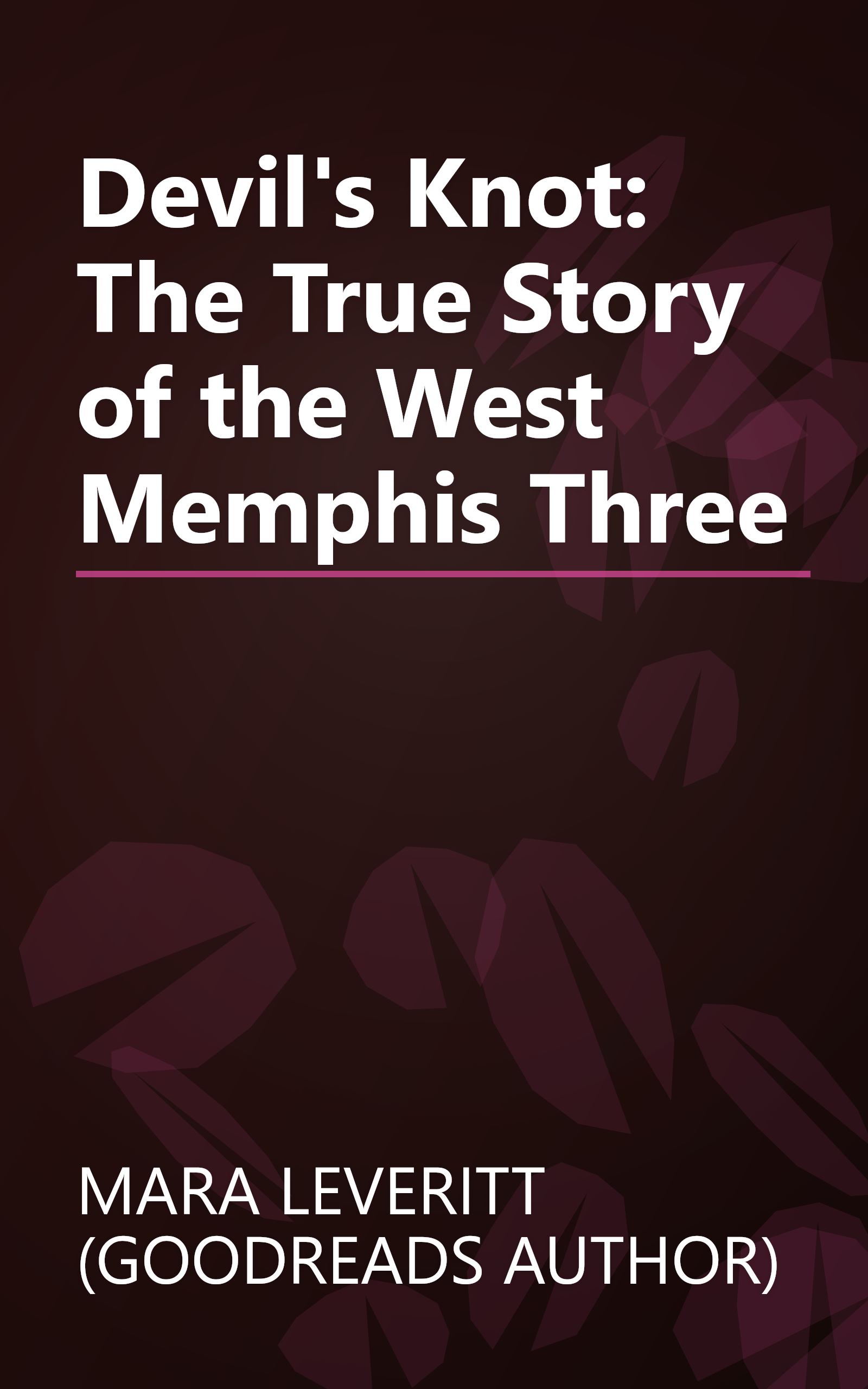 Devil's Knot: The True Story of the West Memphis Three book cover