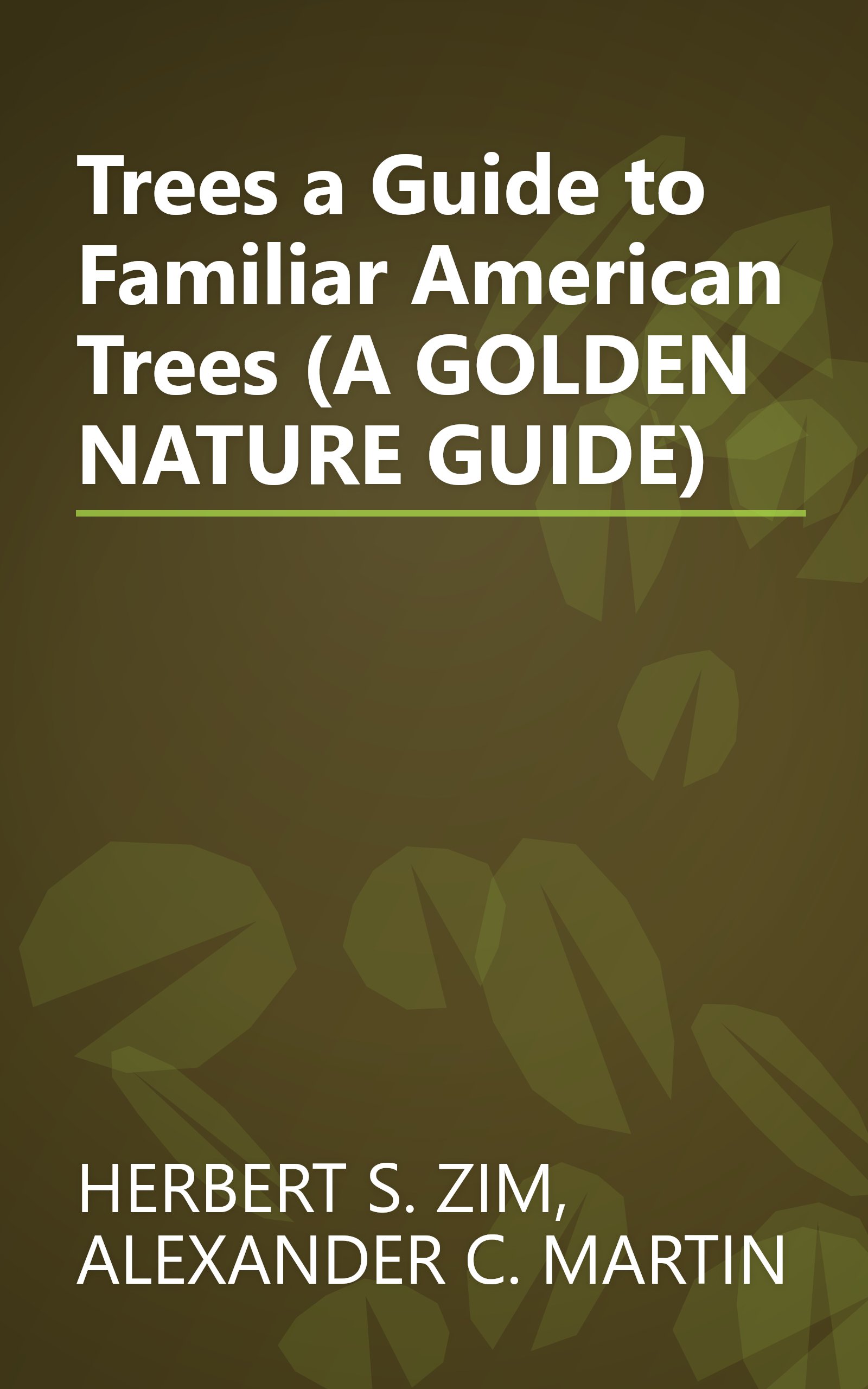 Trees a Guide to Familiar American Trees (A GOLDEN NATURE GUIDE) book cover
