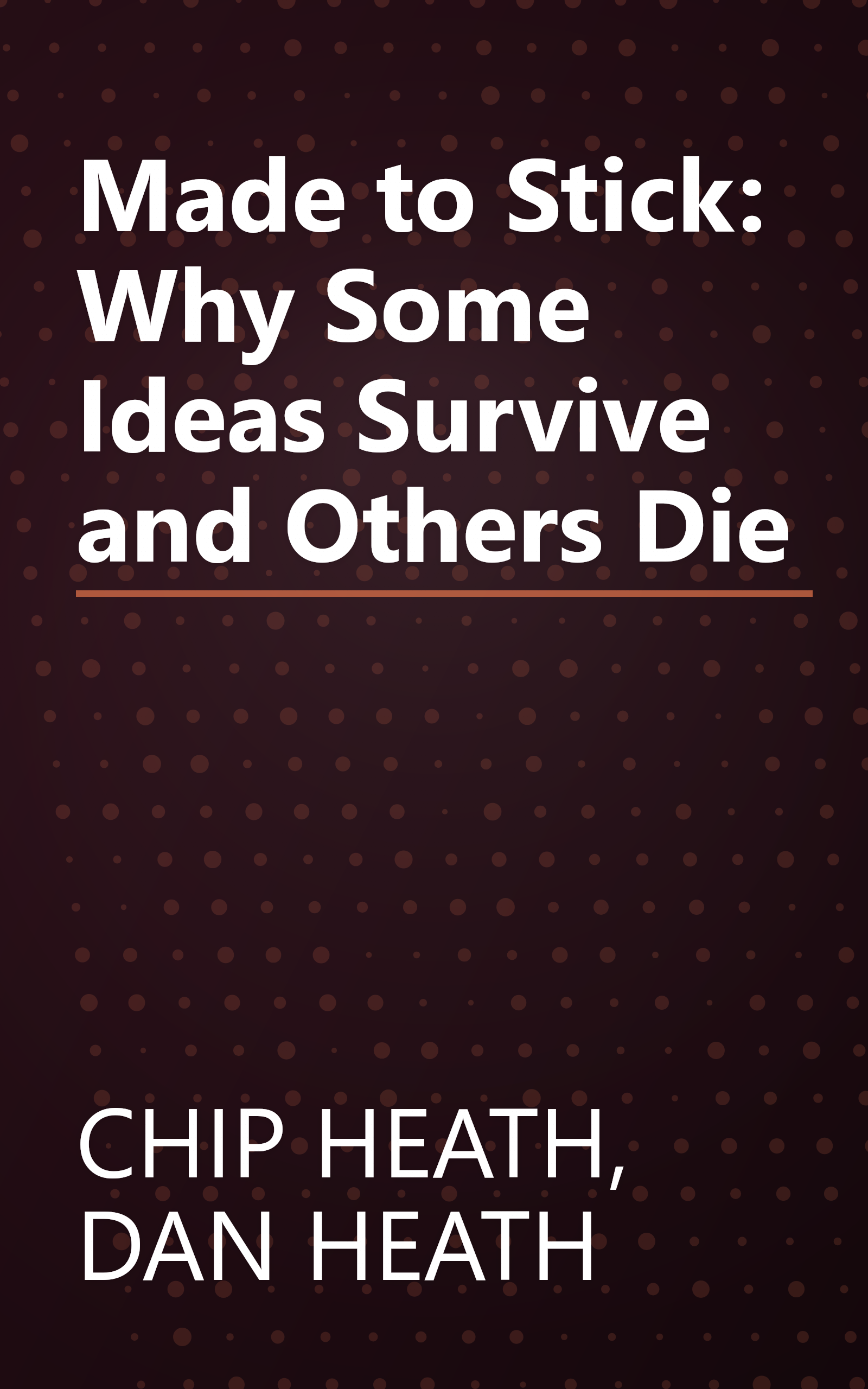 Made to Stick: Why Some Ideas Survive and Others Die book cover