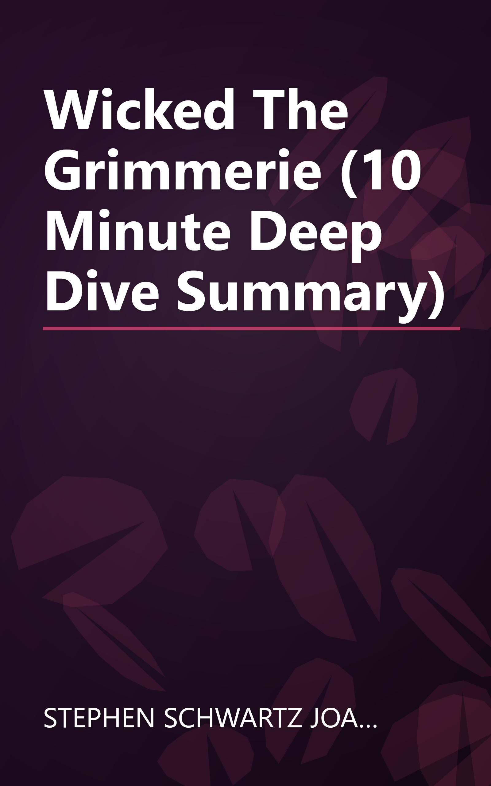 Wicked  The Grimmerie (10 Minute   Deep Dive Summary) book cover