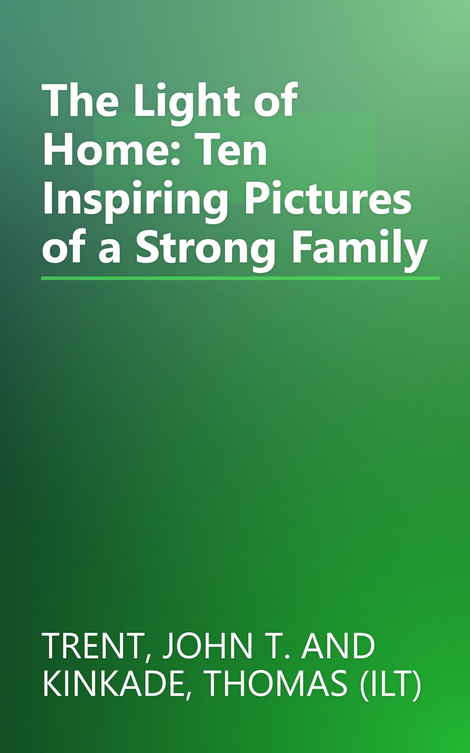 The Light of Home: Ten Inspiring Pictures of a Strong Family book cover