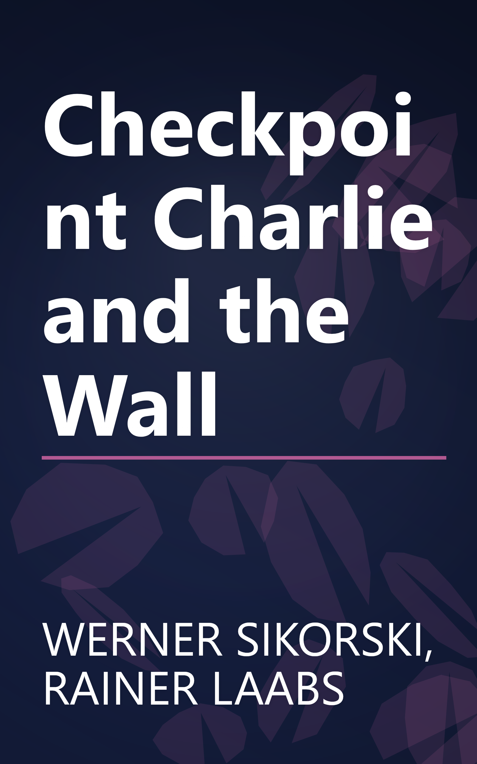 Checkpoint Charlie and the Wall book cover