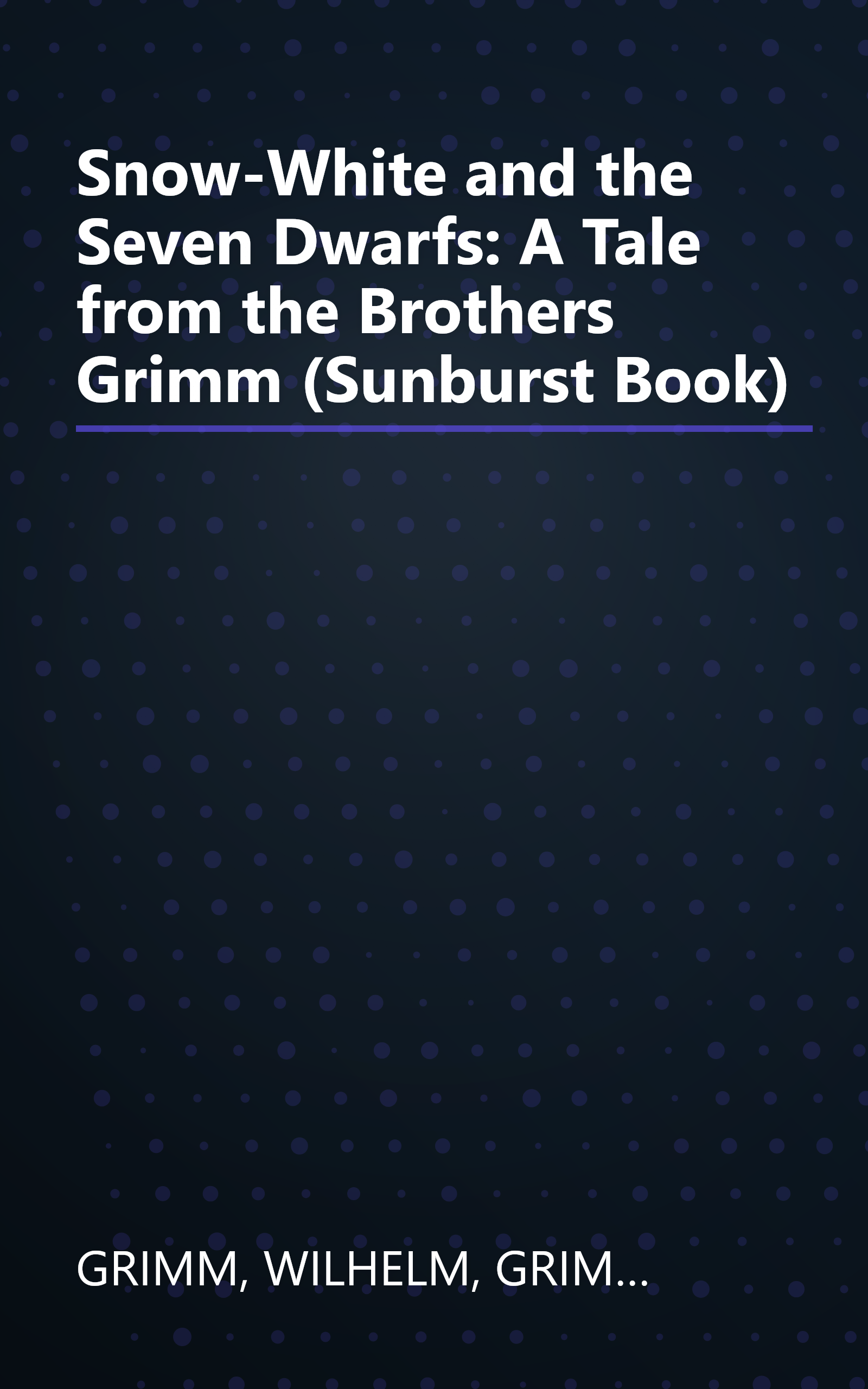 Snow-White and the Seven Dwarfs: A Tale from the Brothers Grimm (Sunburst Book) book cover