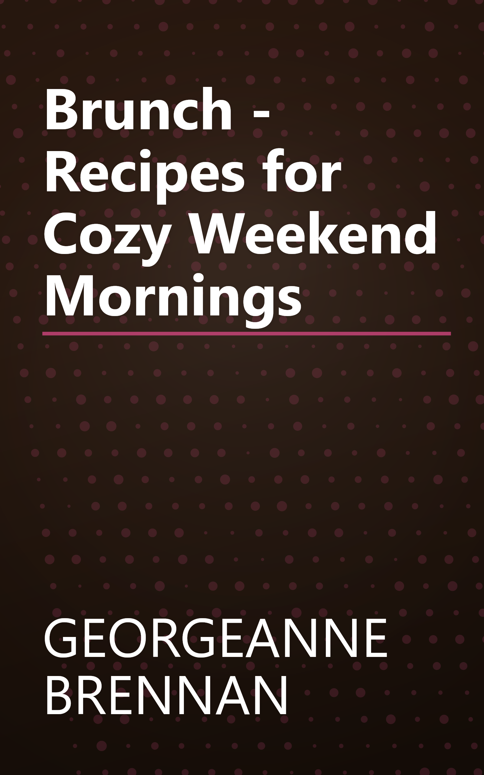 Brunch - Recipes for Cozy Weekend Mornings book cover
