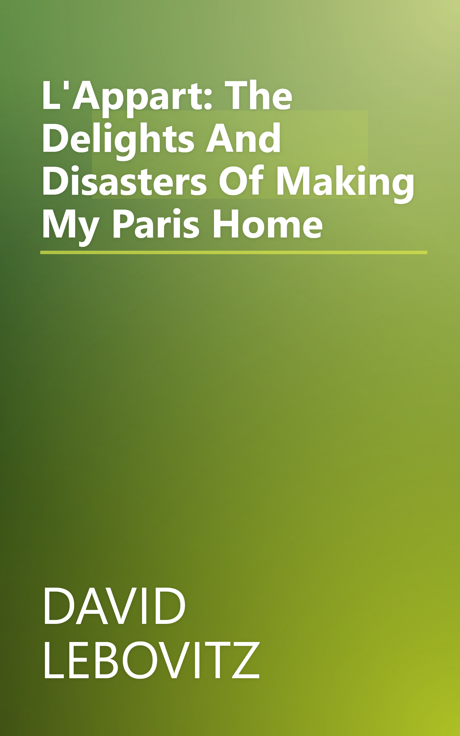 L'Appart: The Delights And Disasters Of Making My Paris Home book cover