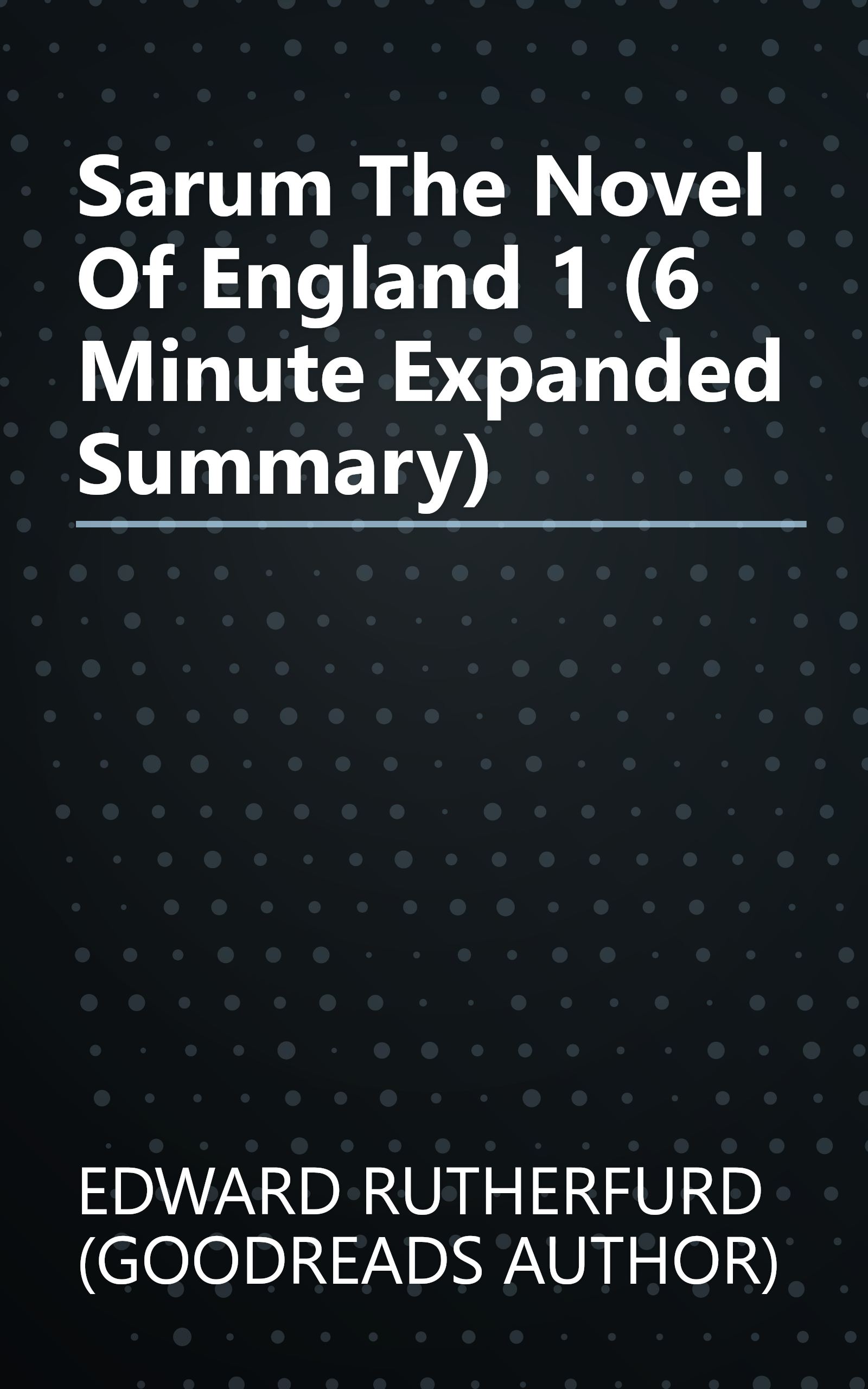 Sarum  The Novel Of England 1 (6 Minute   Expanded Summary) book cover