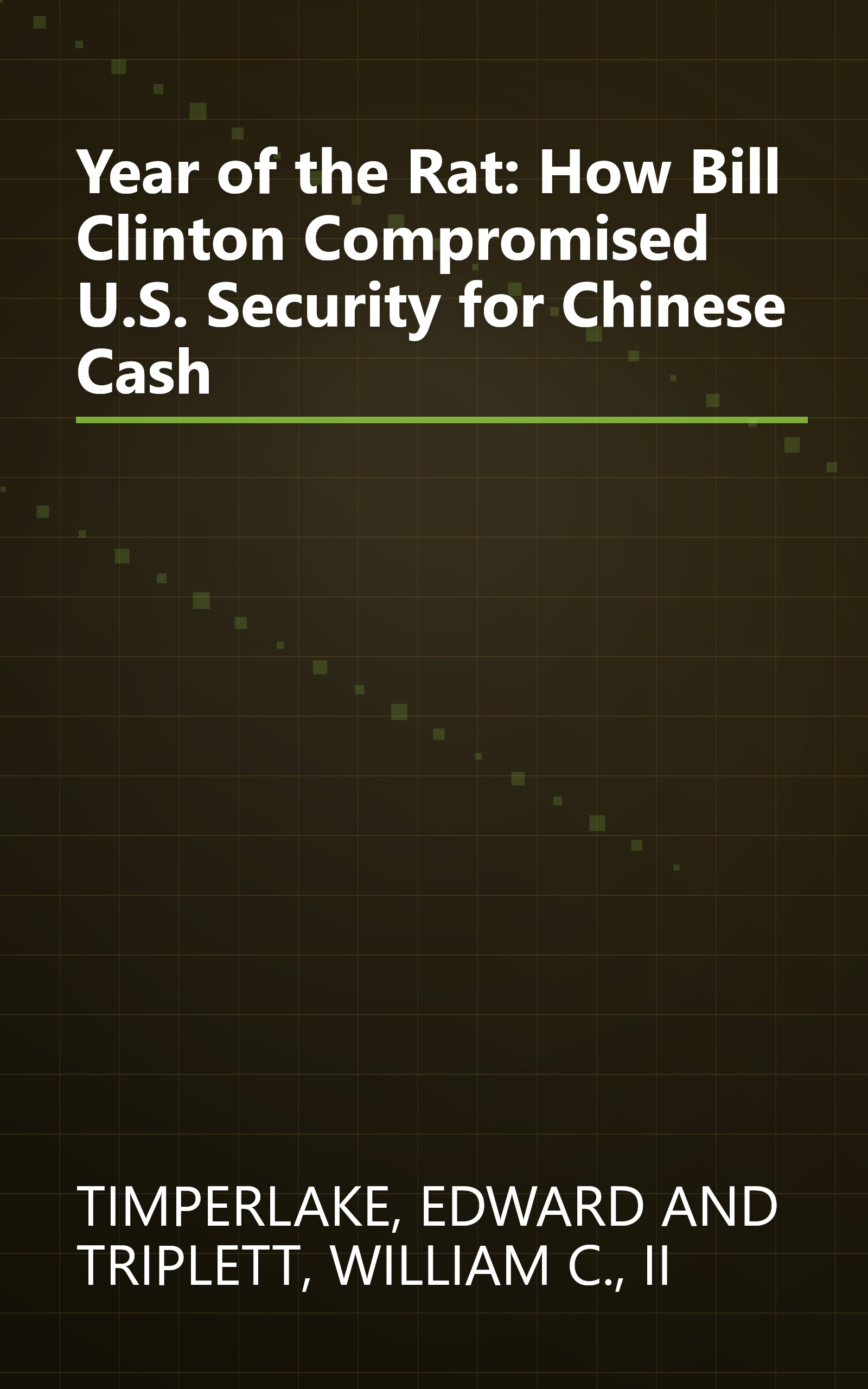 Year of the Rat: How Bill Clinton Compromised U.S. Security for Chinese Cash book cover