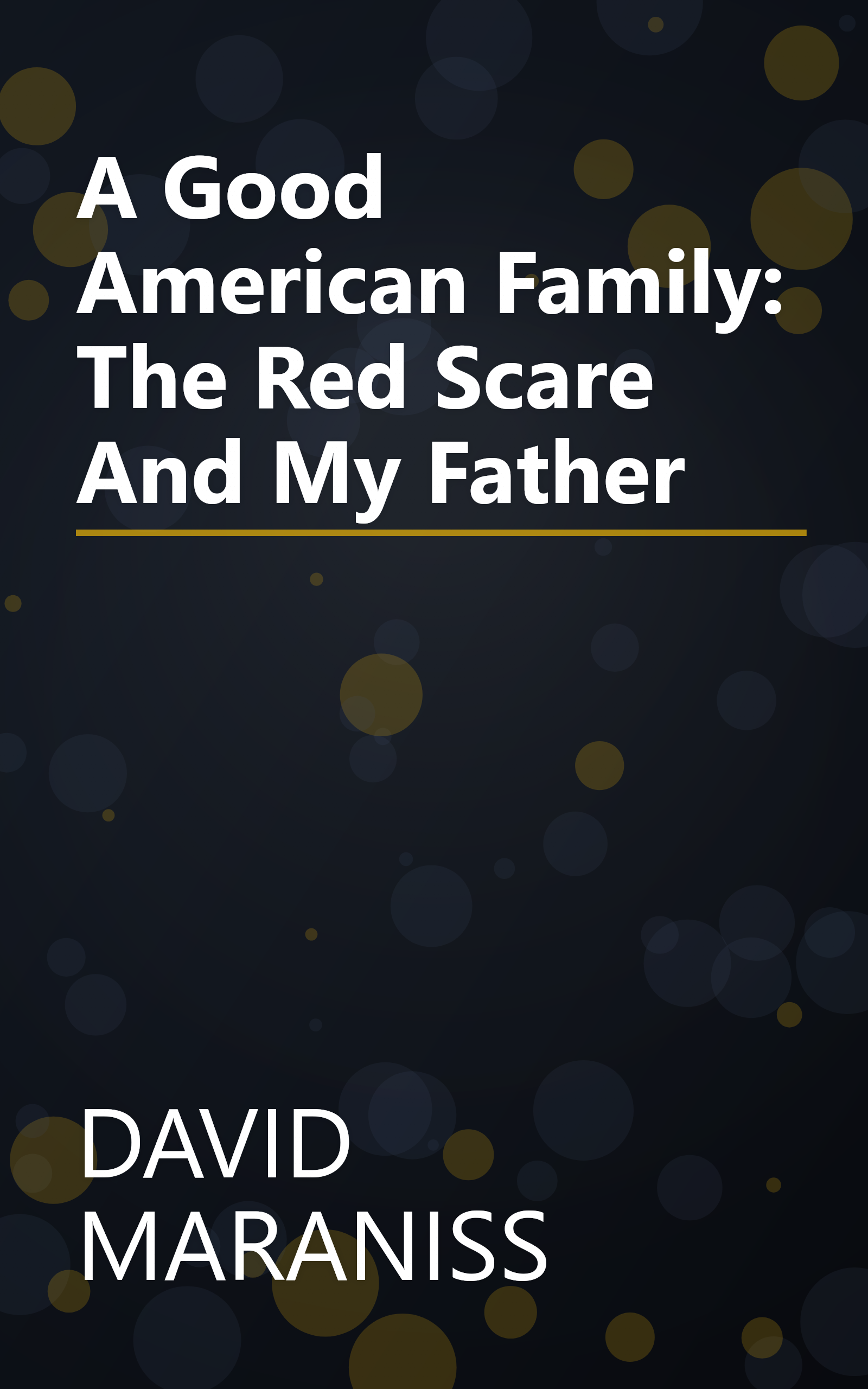 A Good American Family: The Red Scare And My Father book cover