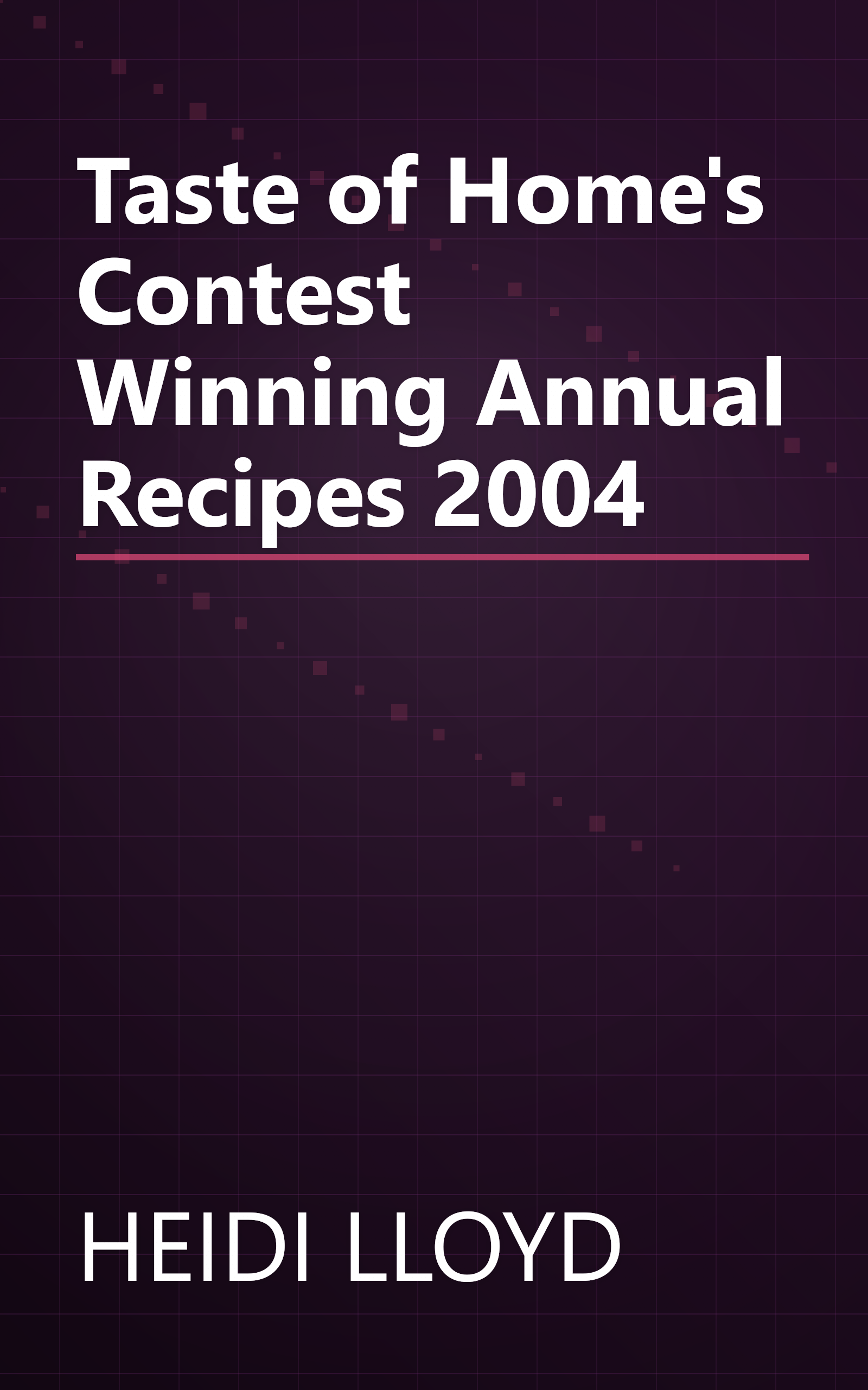 Taste of Home's Contest Winning Annual Recipes 2004 book cover