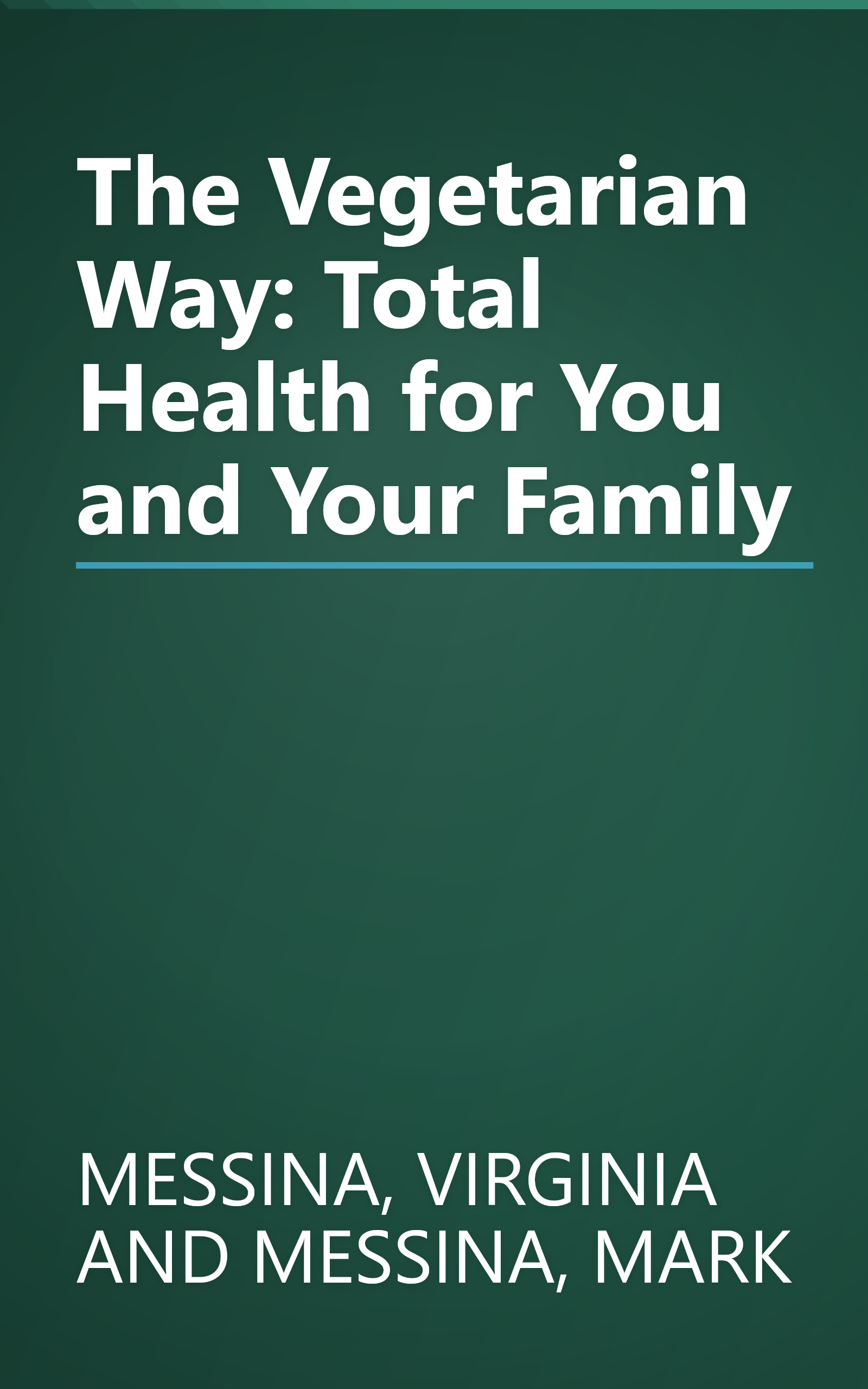 The Vegetarian Way: Total Health for You and Your Family book cover