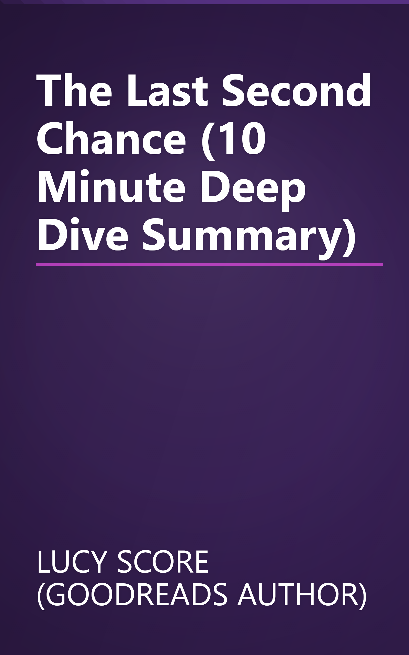 The Last Second Chance (10 Minute   Deep Dive Summary) book cover