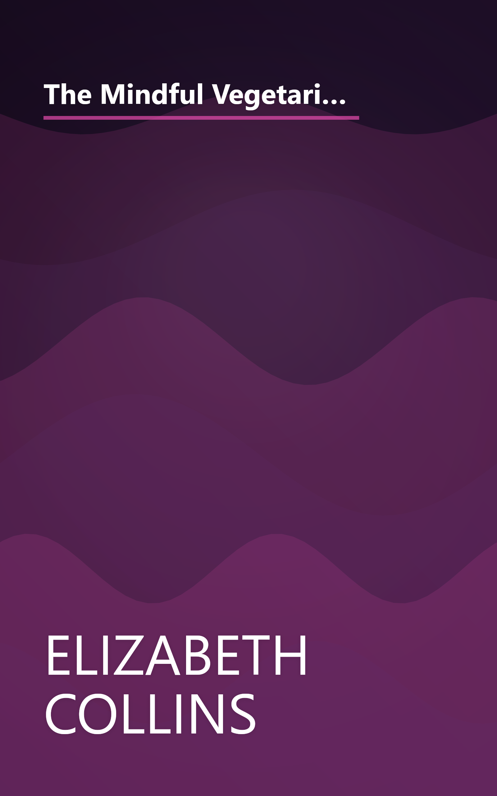 The Mindful Vegetarian  A 28 Day Plan  The Essential Vegetarian Book For Health And Balance (10 Minute   Deep Dive Summary) book cover