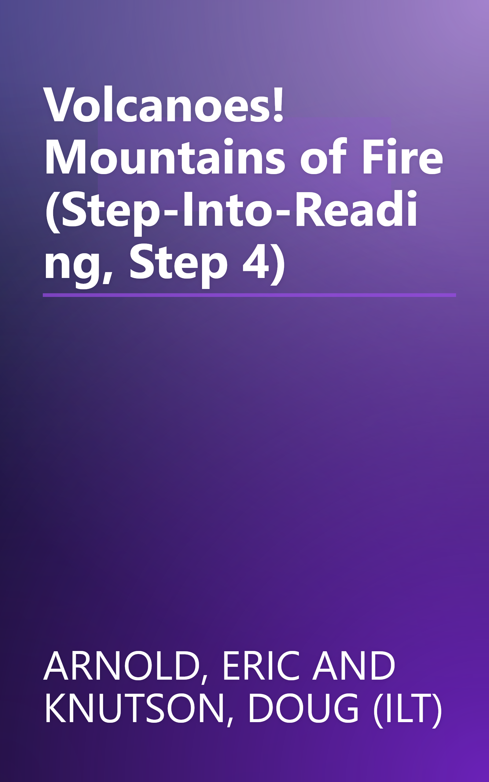 Volcanoes! Mountains of Fire (Step-Into-Reading, Step 4) book cover