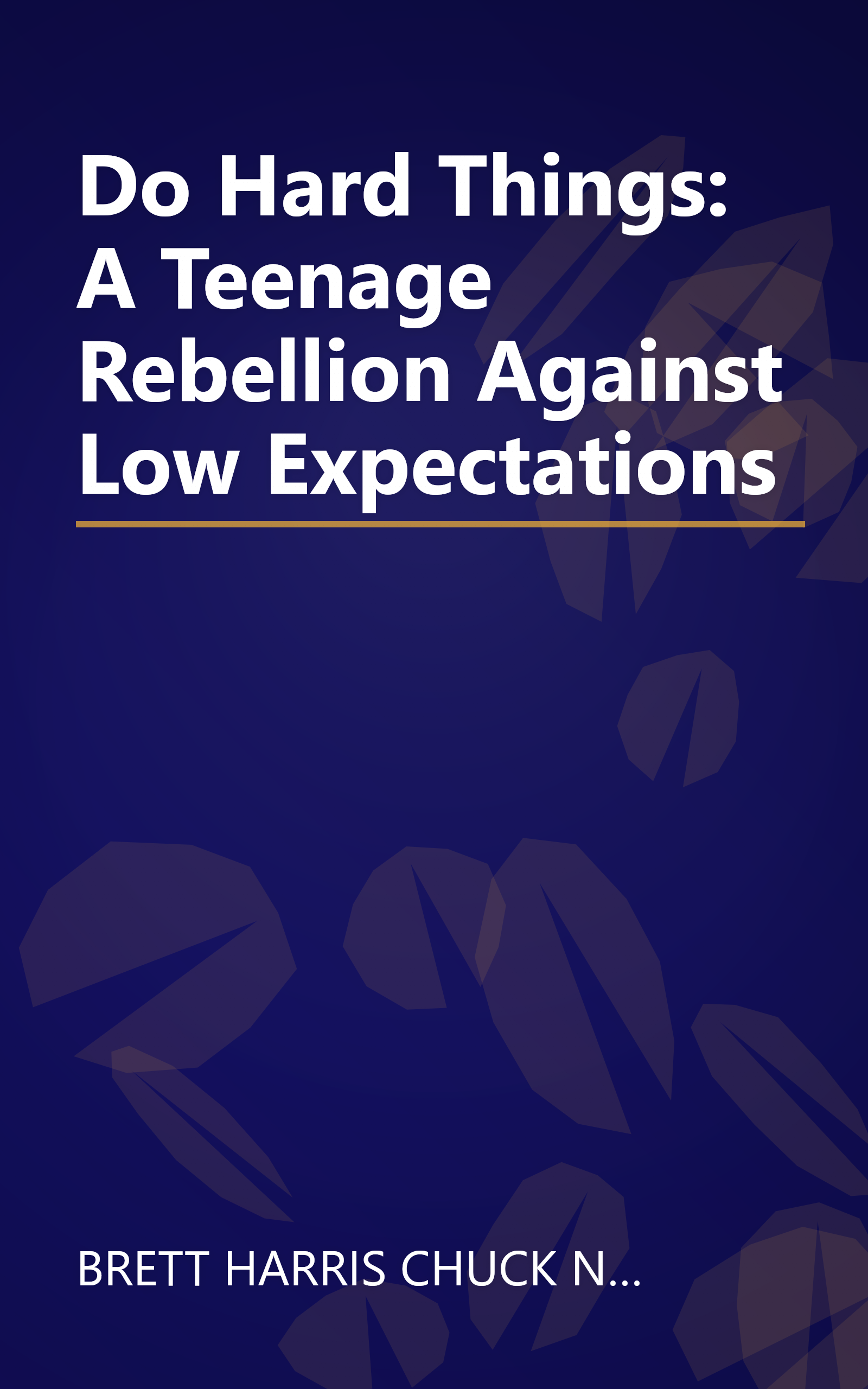 Do Hard Things: A Teenage Rebellion Against Low Expectations book cover
