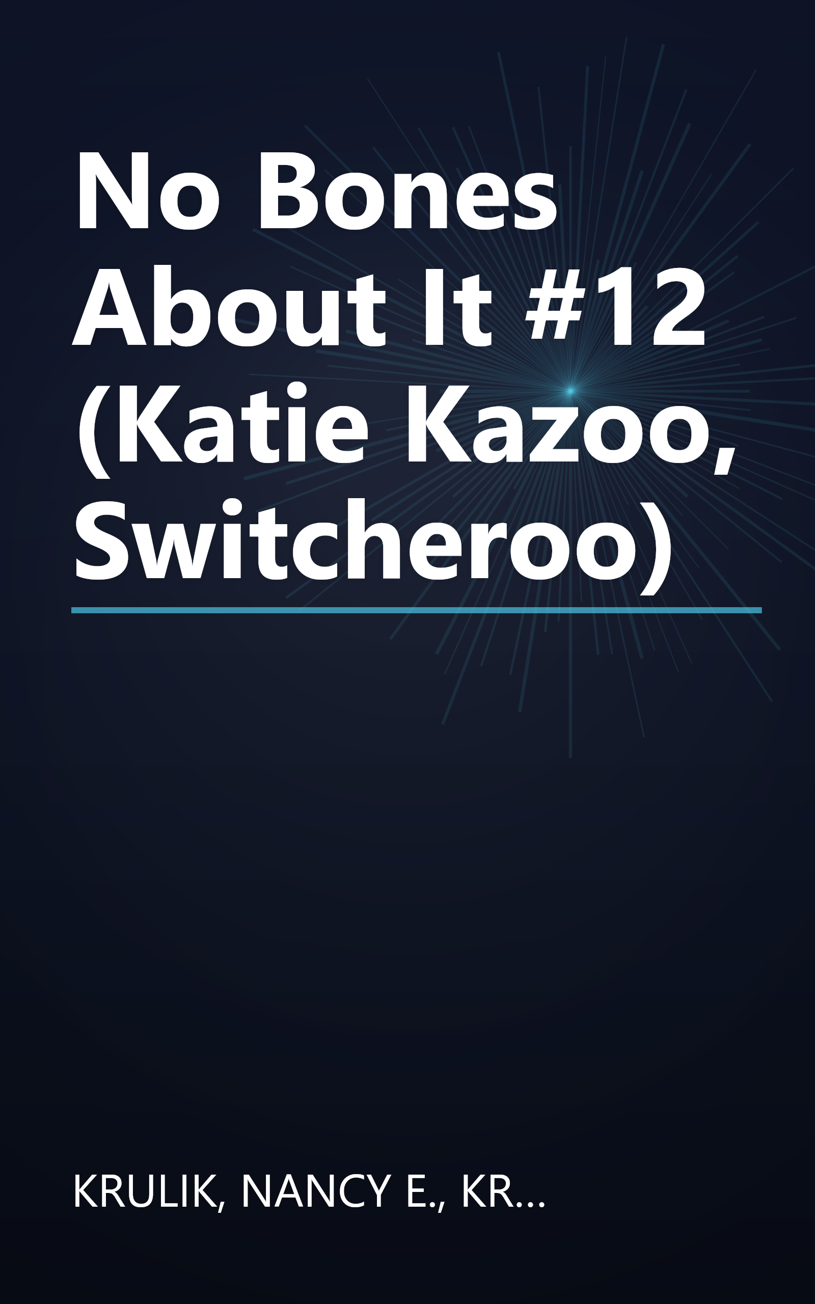 No Bones About It #12 (Katie Kazoo, Switcheroo) book cover