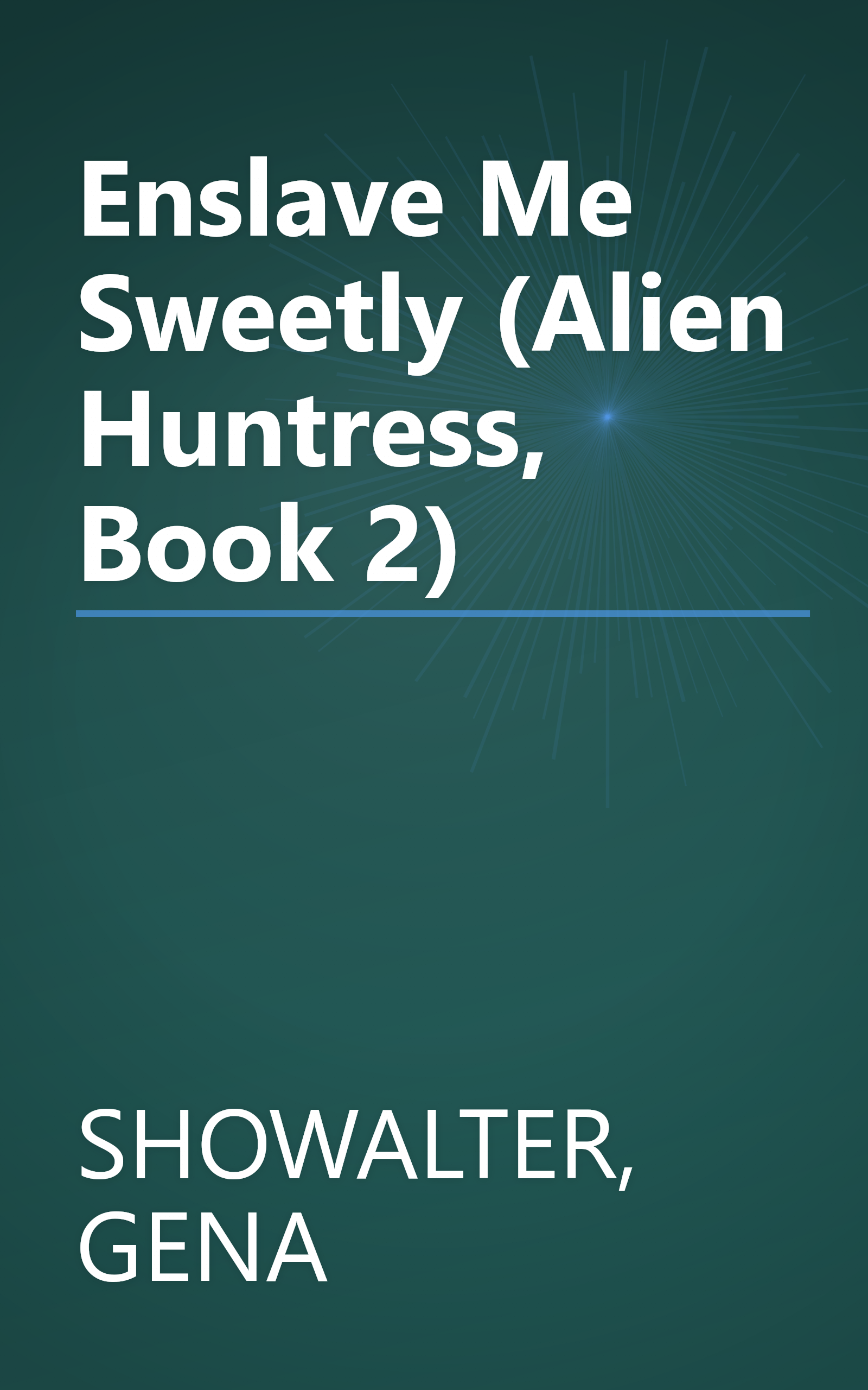 Enslave Me Sweetly (Alien Huntress, Book 2) book cover