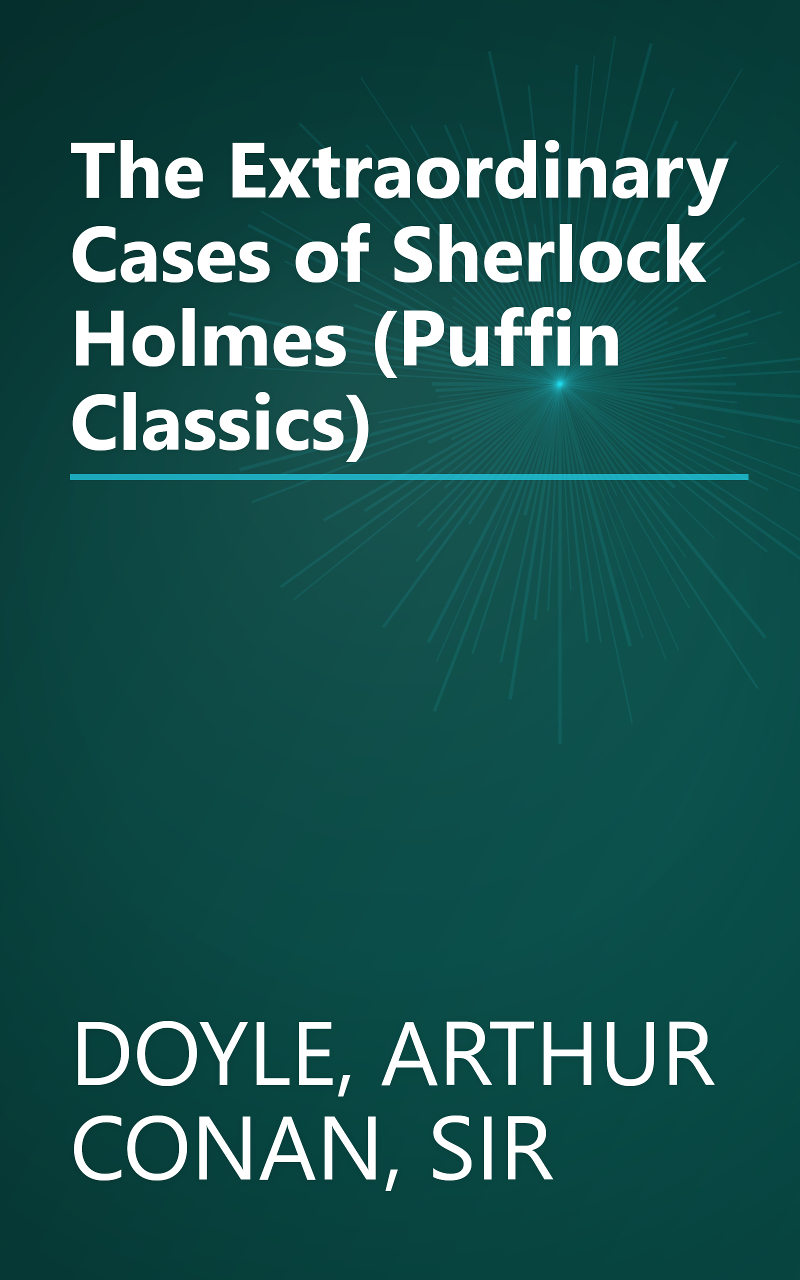 The Extraordinary Cases of Sherlock Holmes (Puffin Classics) book cover
