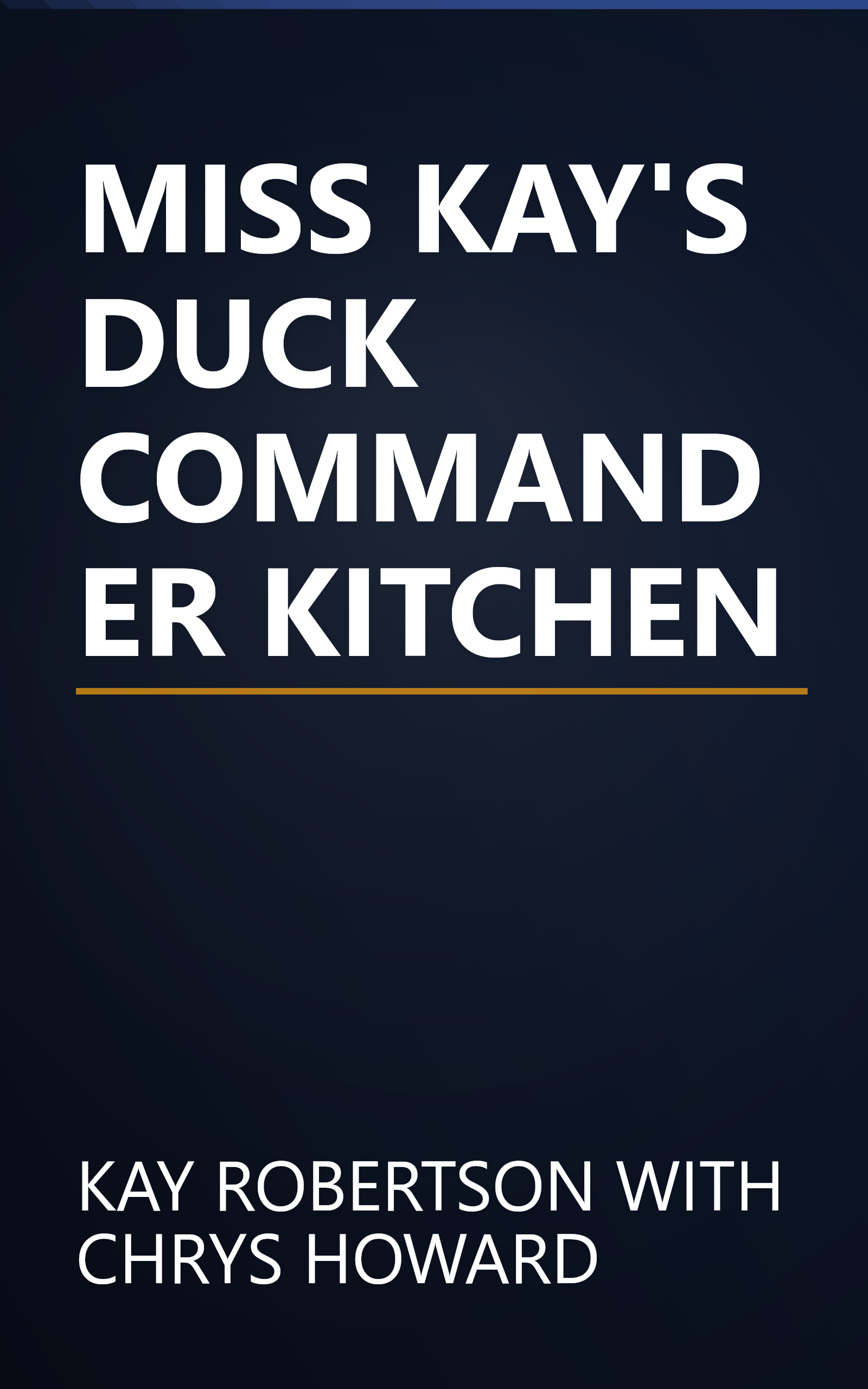 MISS KAY'S DUCK COMMANDER KITCHEN book cover