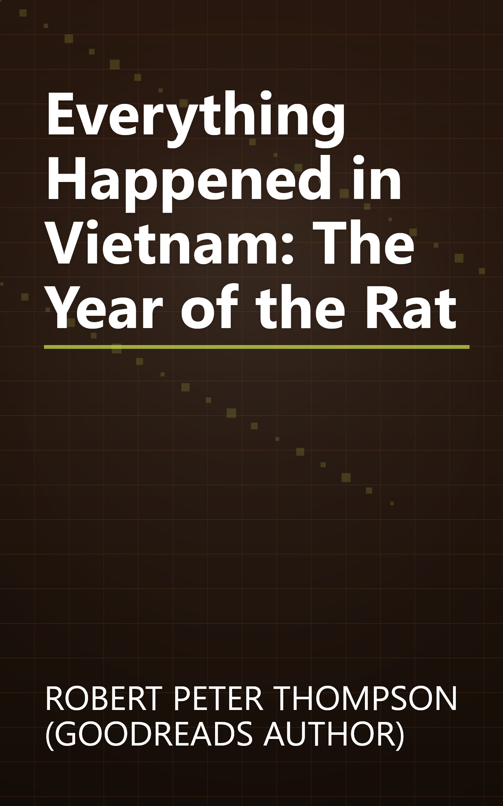 Everything Happened in Vietnam: The Year of the Rat book cover