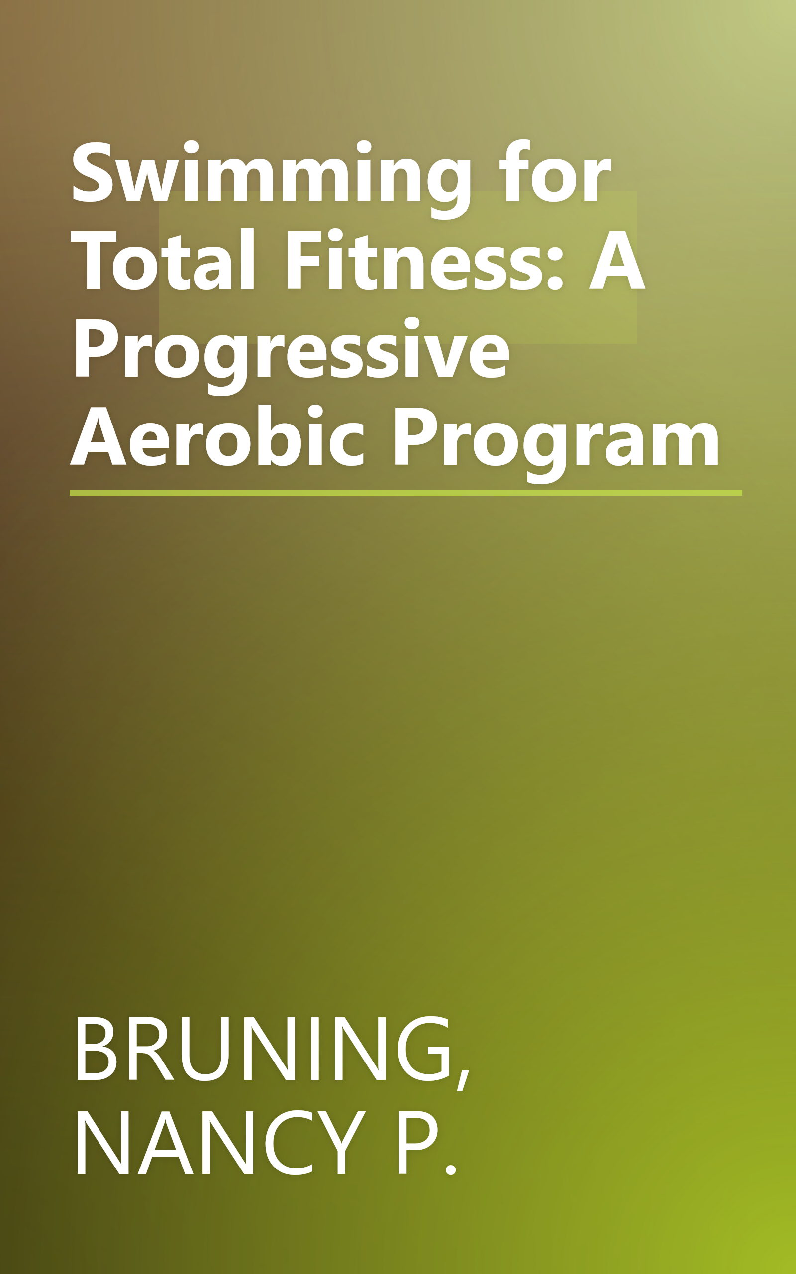 Swimming for Total Fitness: A Progressive Aerobic Program book cover