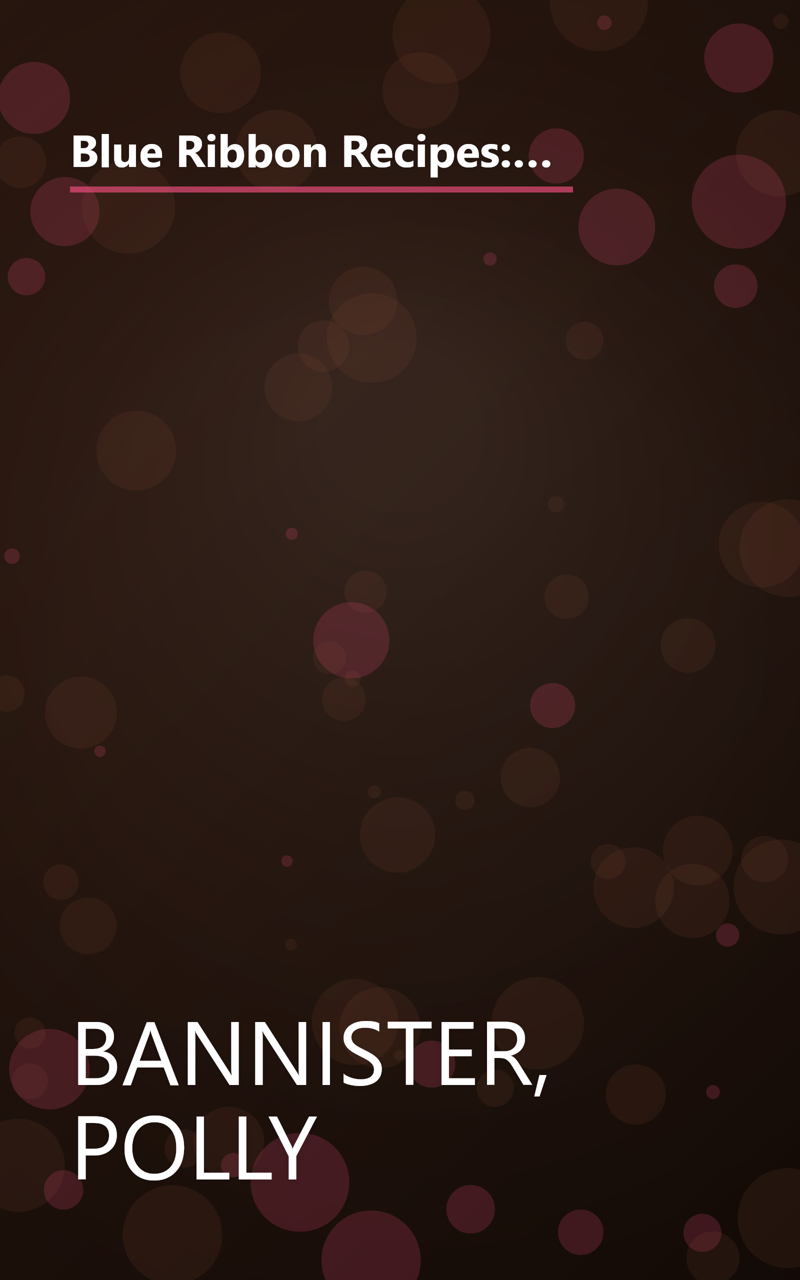 Blue Ribbon Recipes: Award-Winning Recipes from America's Country Fairs (The Old Farmer's Almanac Home Library) book cover