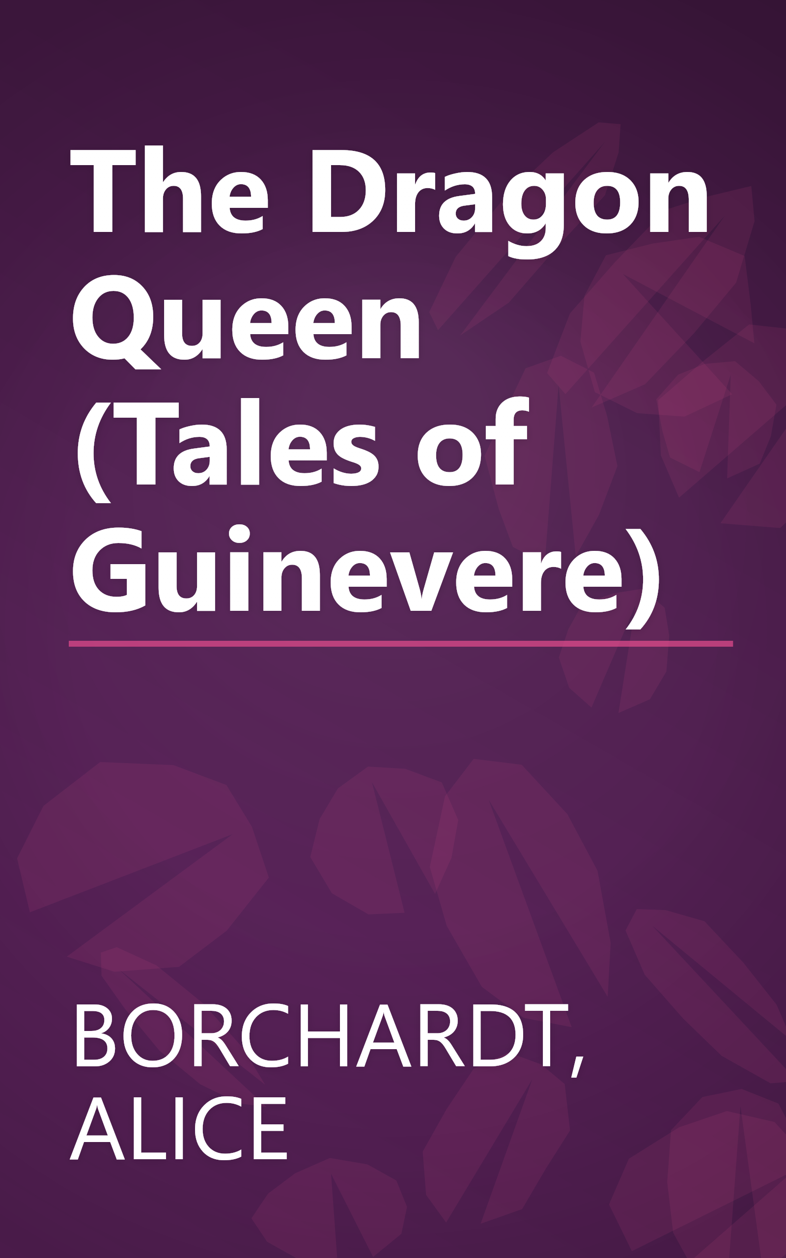 The Dragon Queen (Tales of Guinevere) book cover