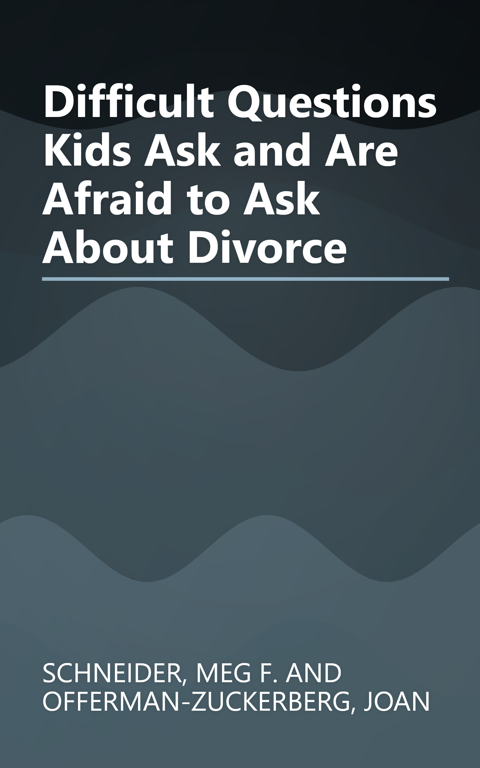 Difficult Questions Kids Ask and Are Afraid to Ask About Divorce book cover