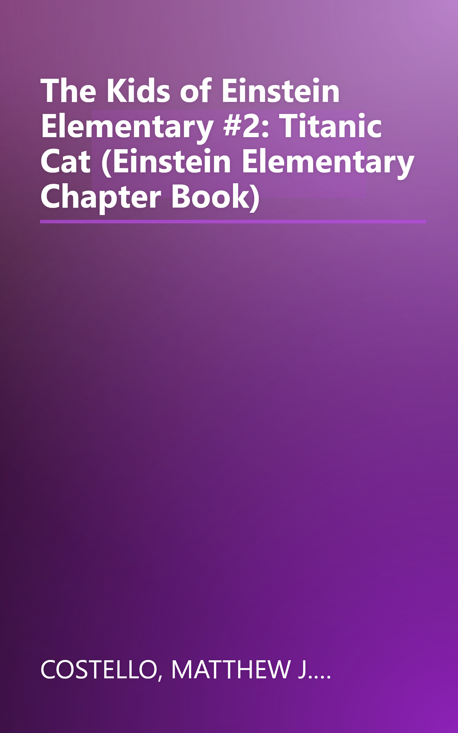 The Kids of Einstein Elementary #2: Titanic Cat (Einstein Elementary Chapter Book) book cover