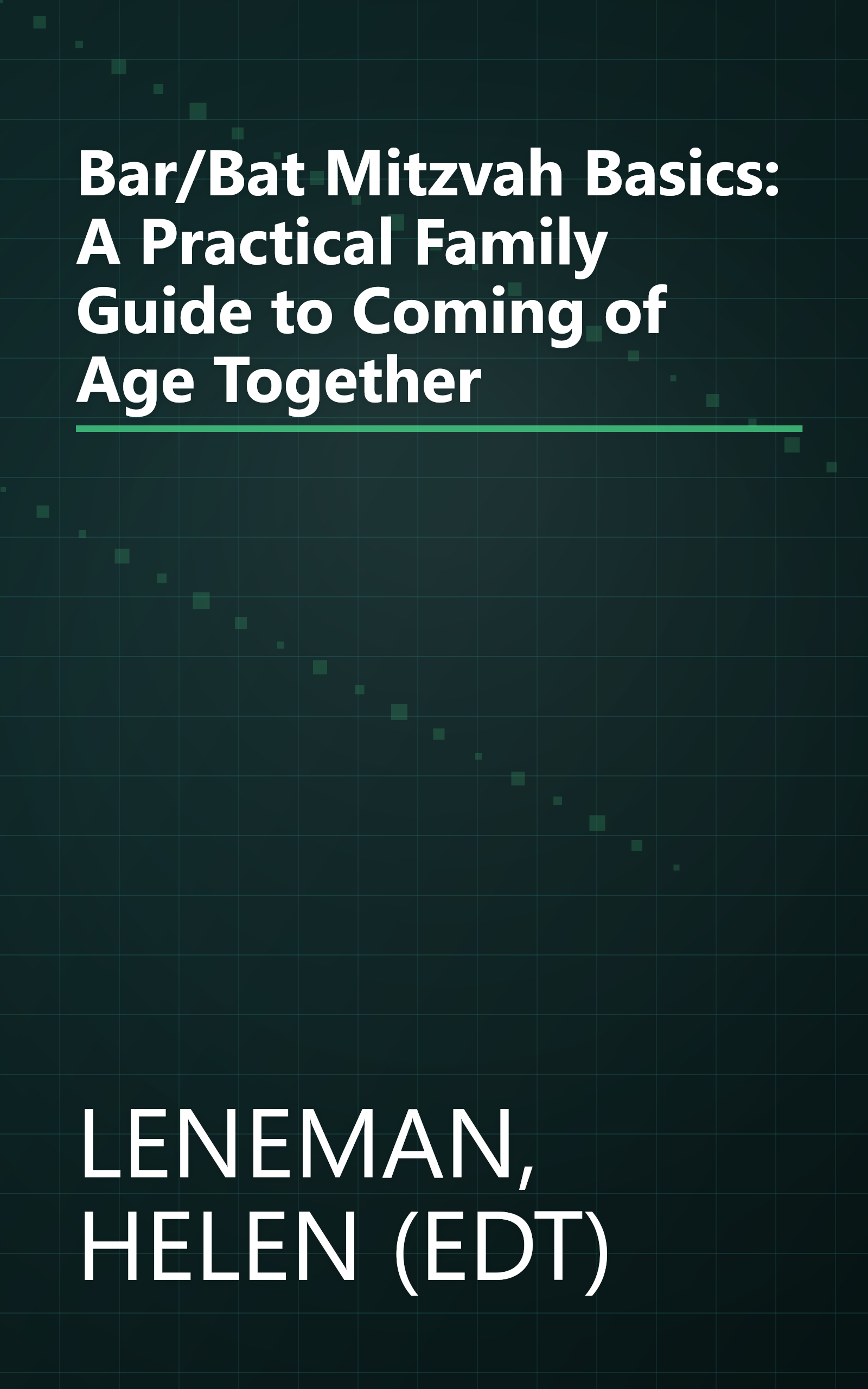 Bar/Bat Mitzvah Basics: A Practical Family Guide to Coming of Age Together book cover