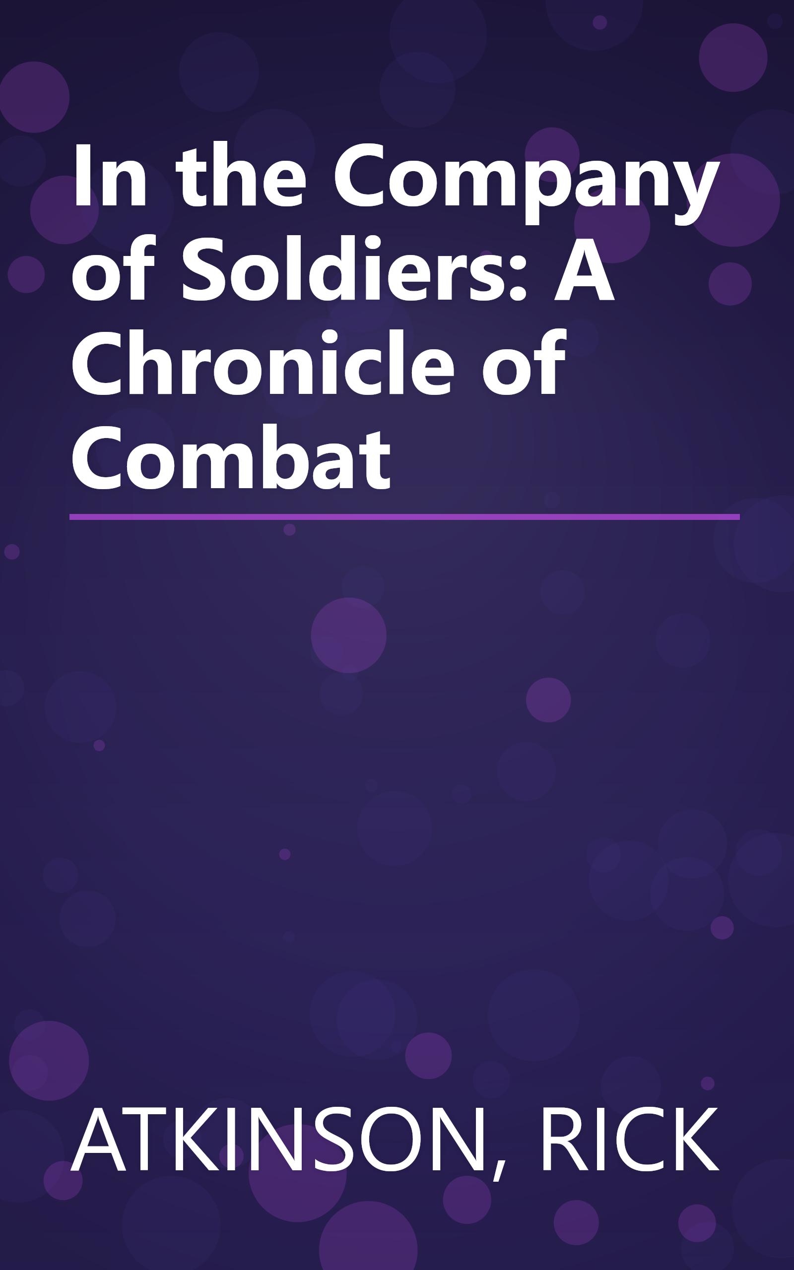 In the Company of Soldiers: A Chronicle of Combat book cover