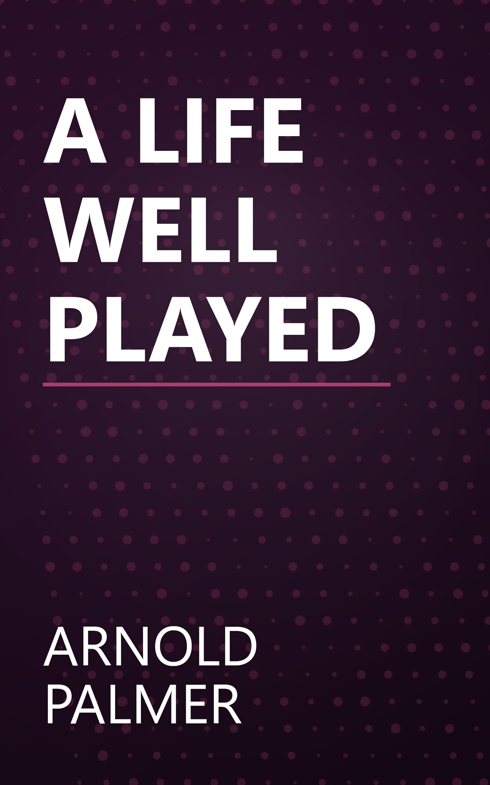 A LIFE WELL PLAYED book cover