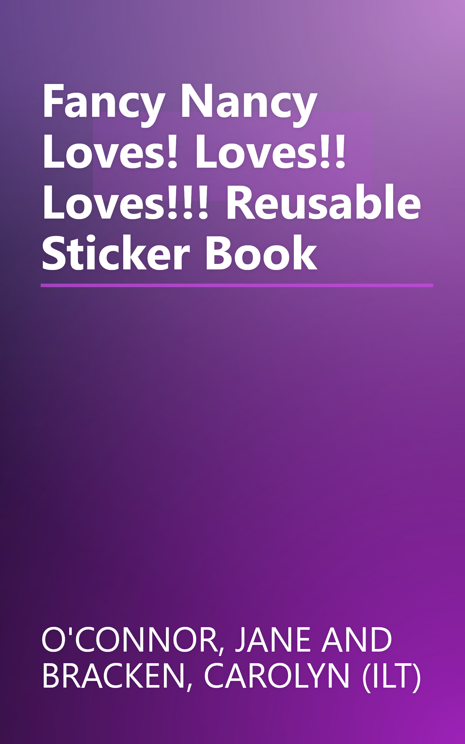 Fancy Nancy Loves! Loves!! Loves!!! Reusable Sticker Book book cover