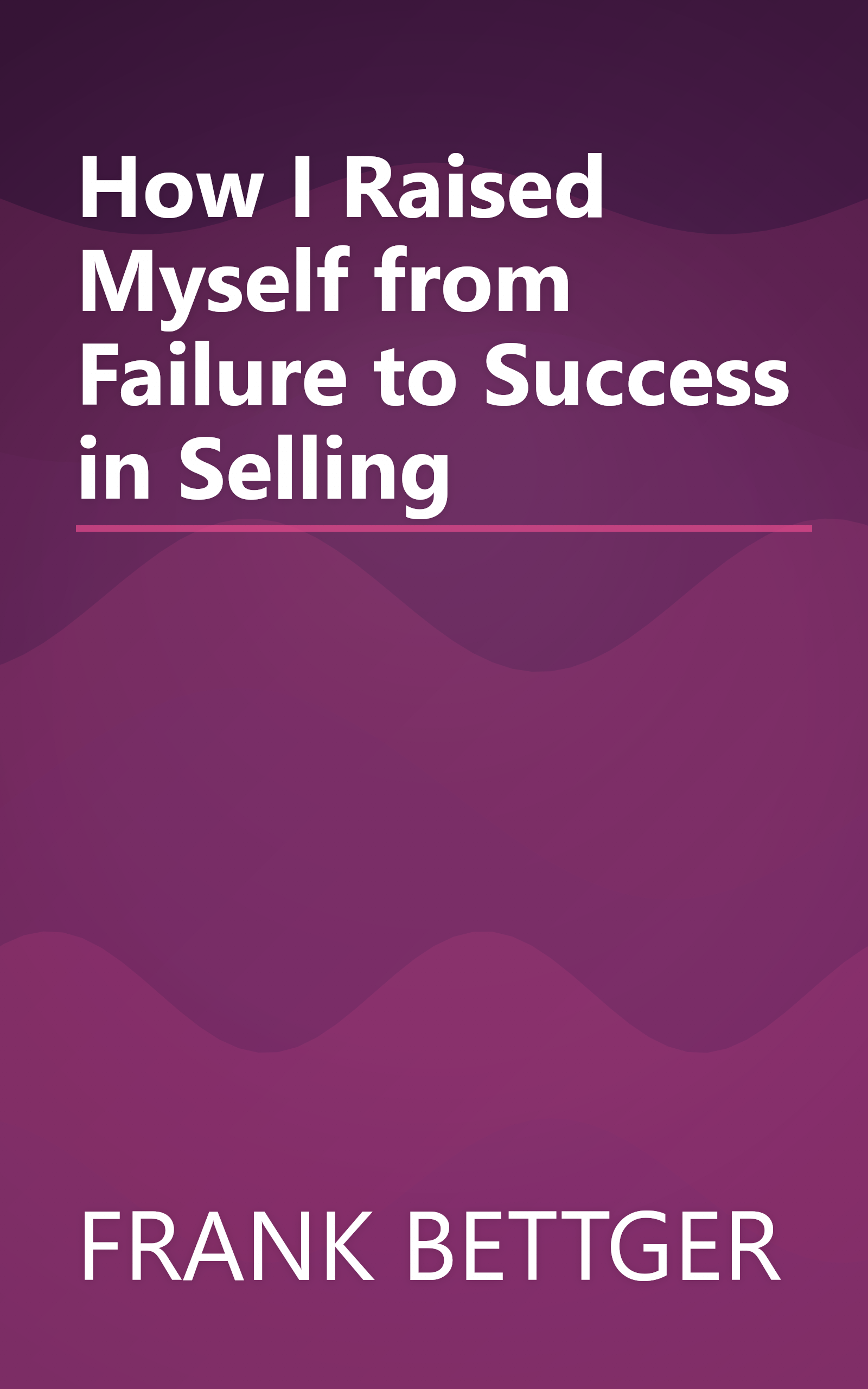 How I Raised Myself from Failure to Success in Selling book cover