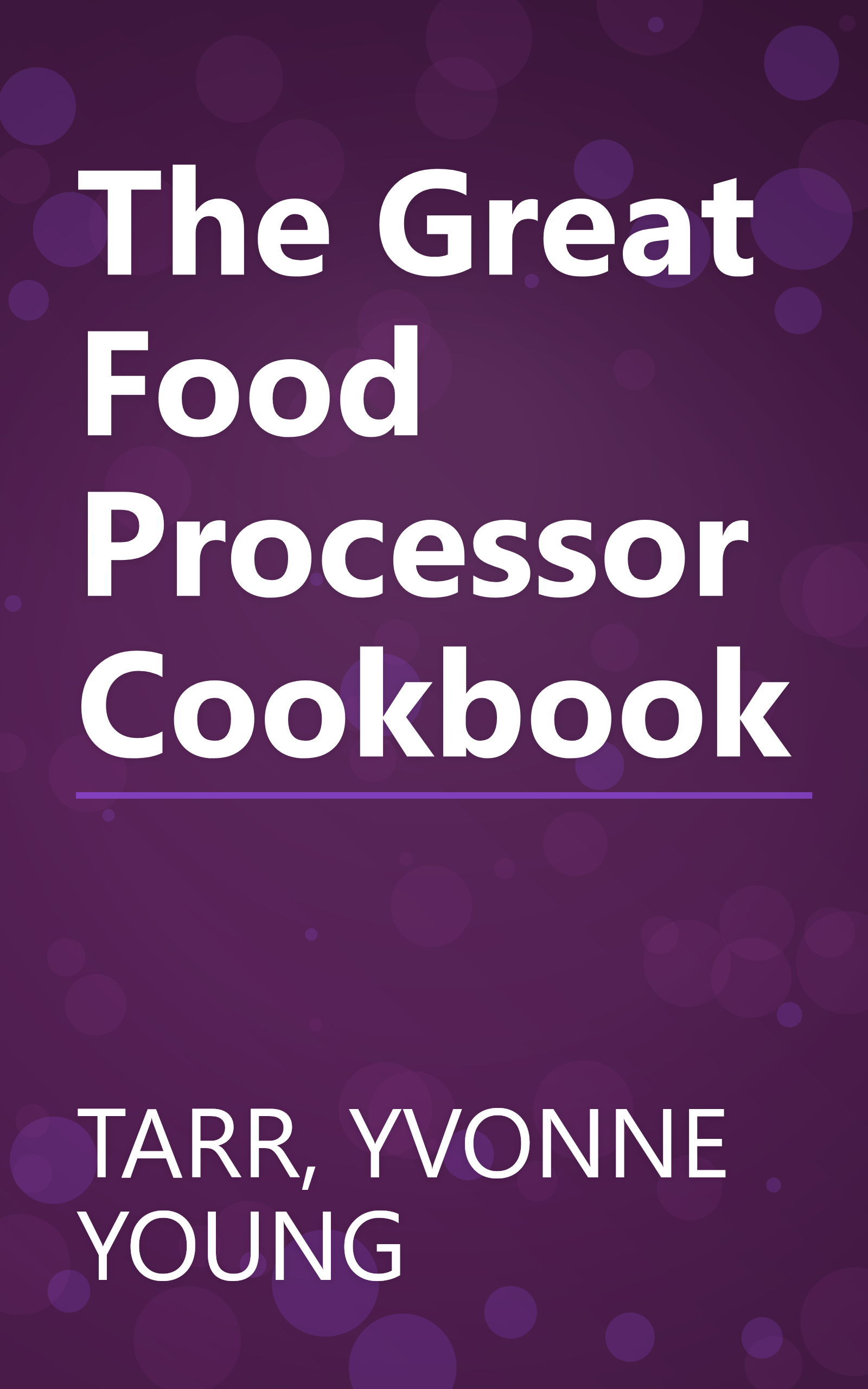 The Great Food Processor Cookbook book cover