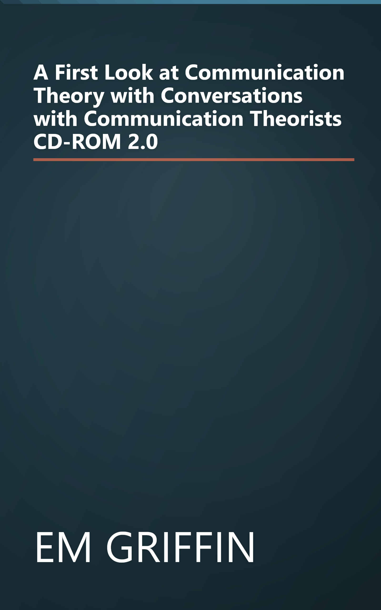 A First Look at Communication Theory with Conversations with Communication Theorists CD-ROM 2.0 book cover