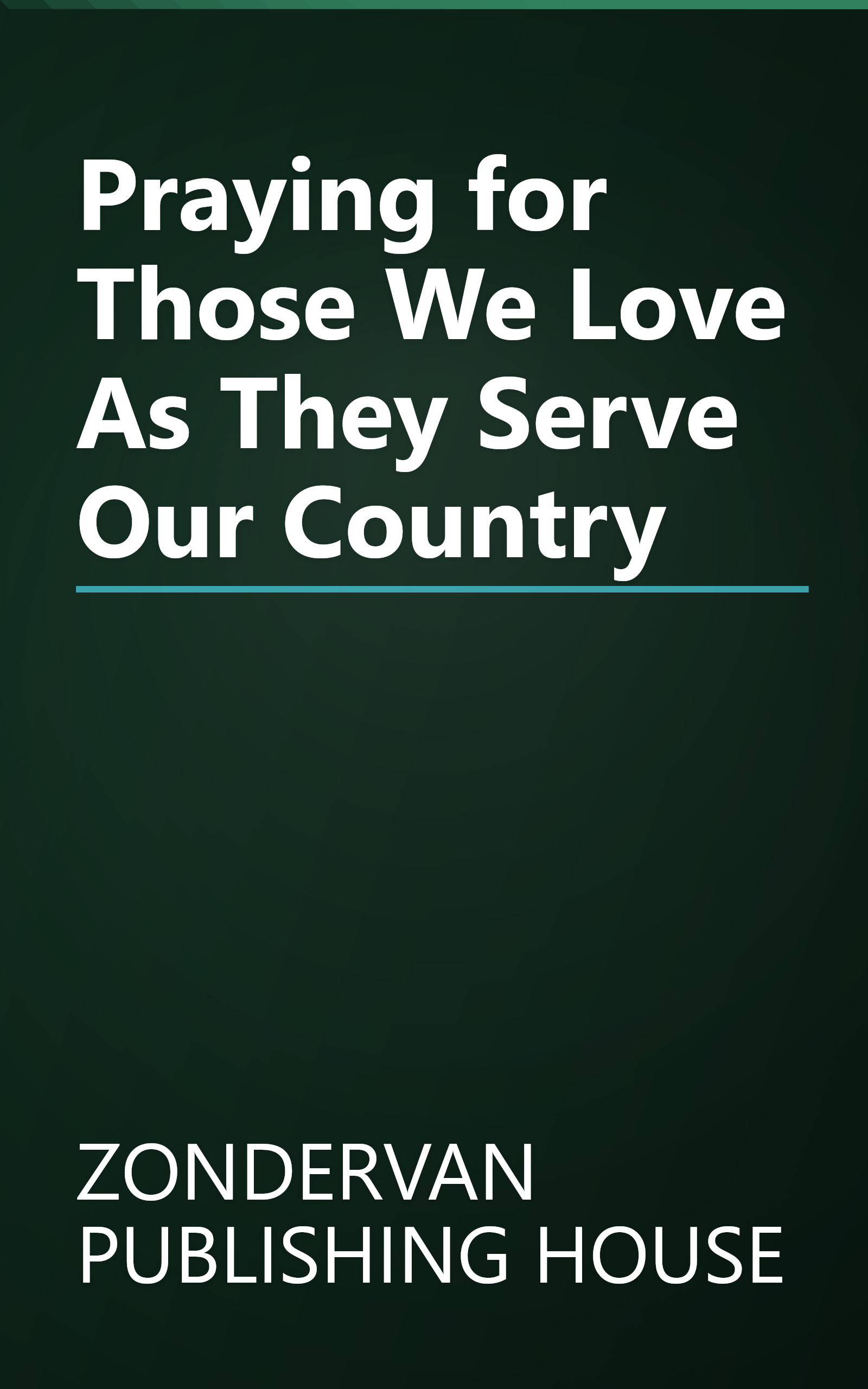 Praying for Those We Love As They Serve Our Country book cover
