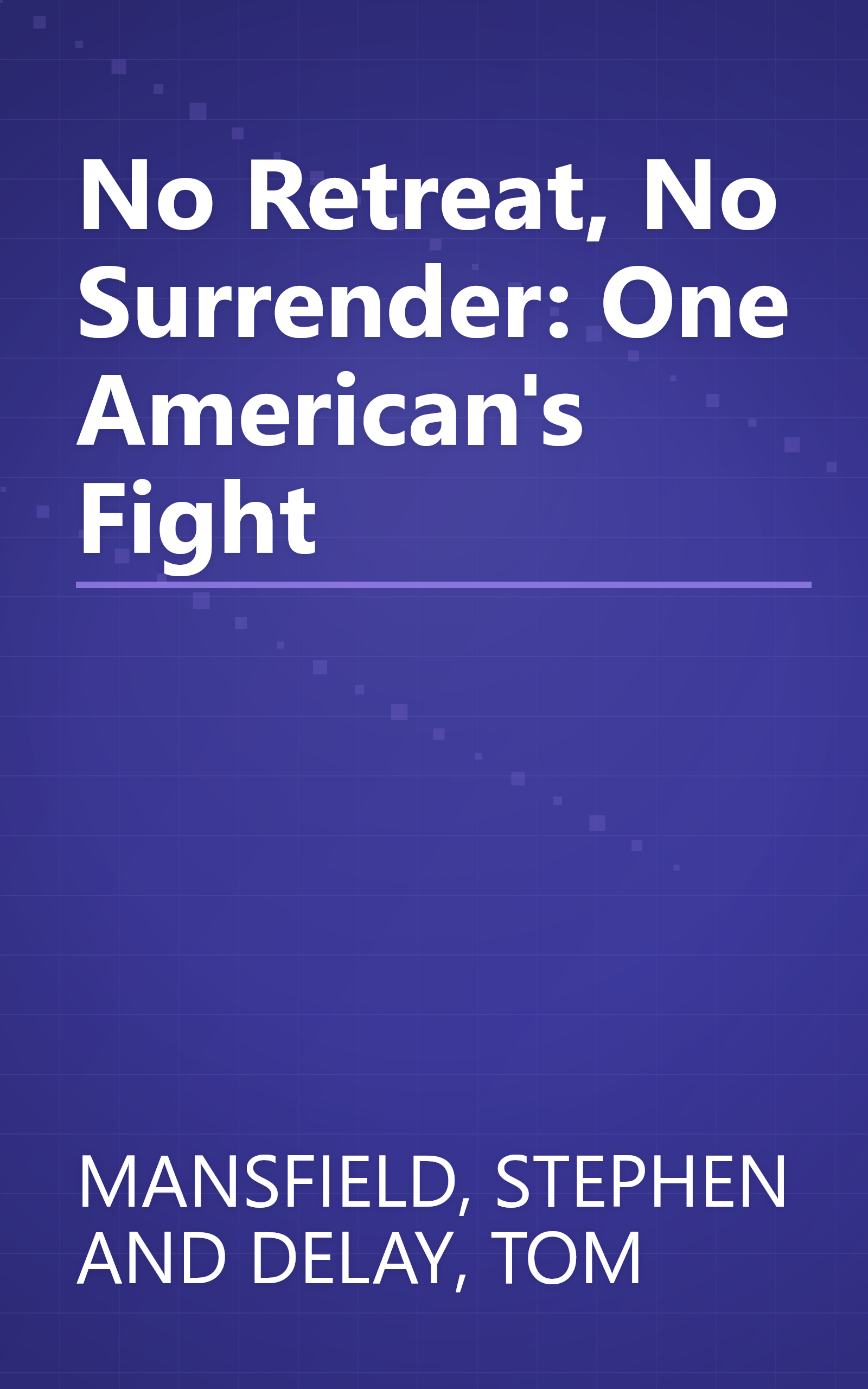 No Retreat, No Surrender: One American's Fight book cover