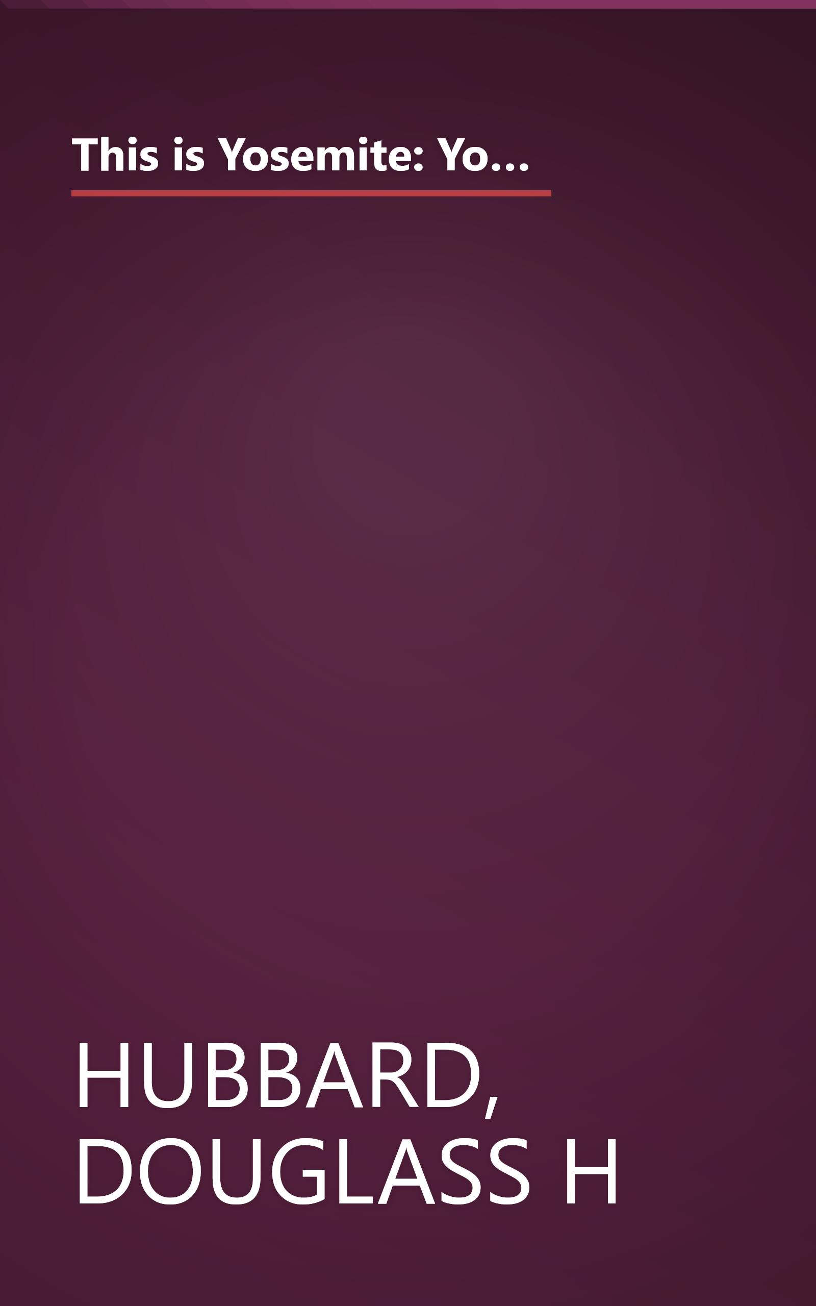 This is Yosemite: Your new kind of guide book with maps and pictures of points of interest, roads and hiking trails, human and natural history book cover