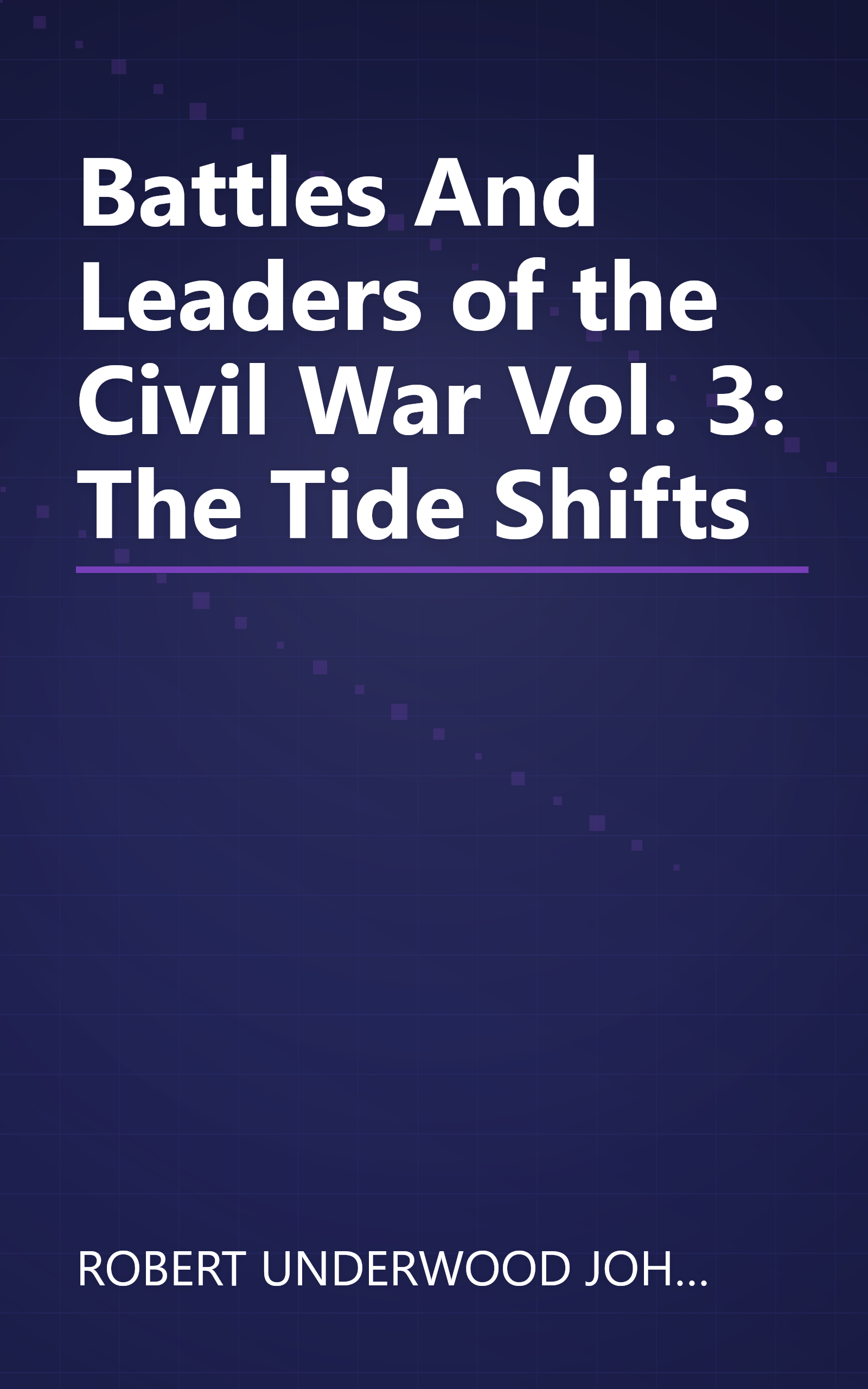 Battles And Leaders of the Civil War Vol. 3: The Tide Shifts book cover