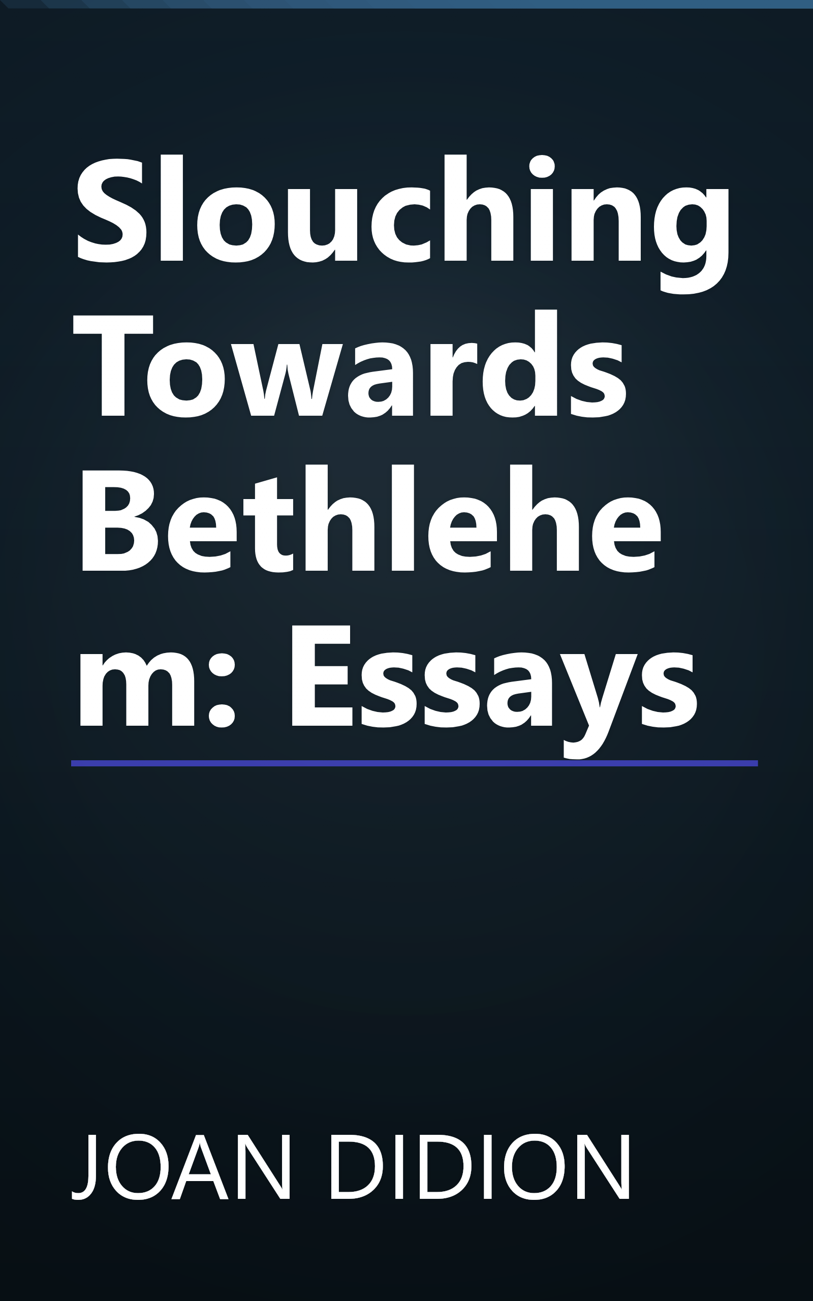 Slouching Towards Bethlehem: Essays book cover