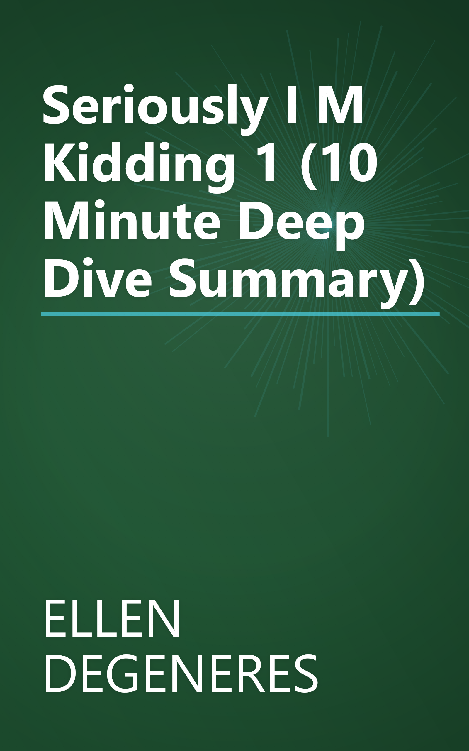 Seriously    I M Kidding 1 (10 Minute   Deep Dive Summary) book cover