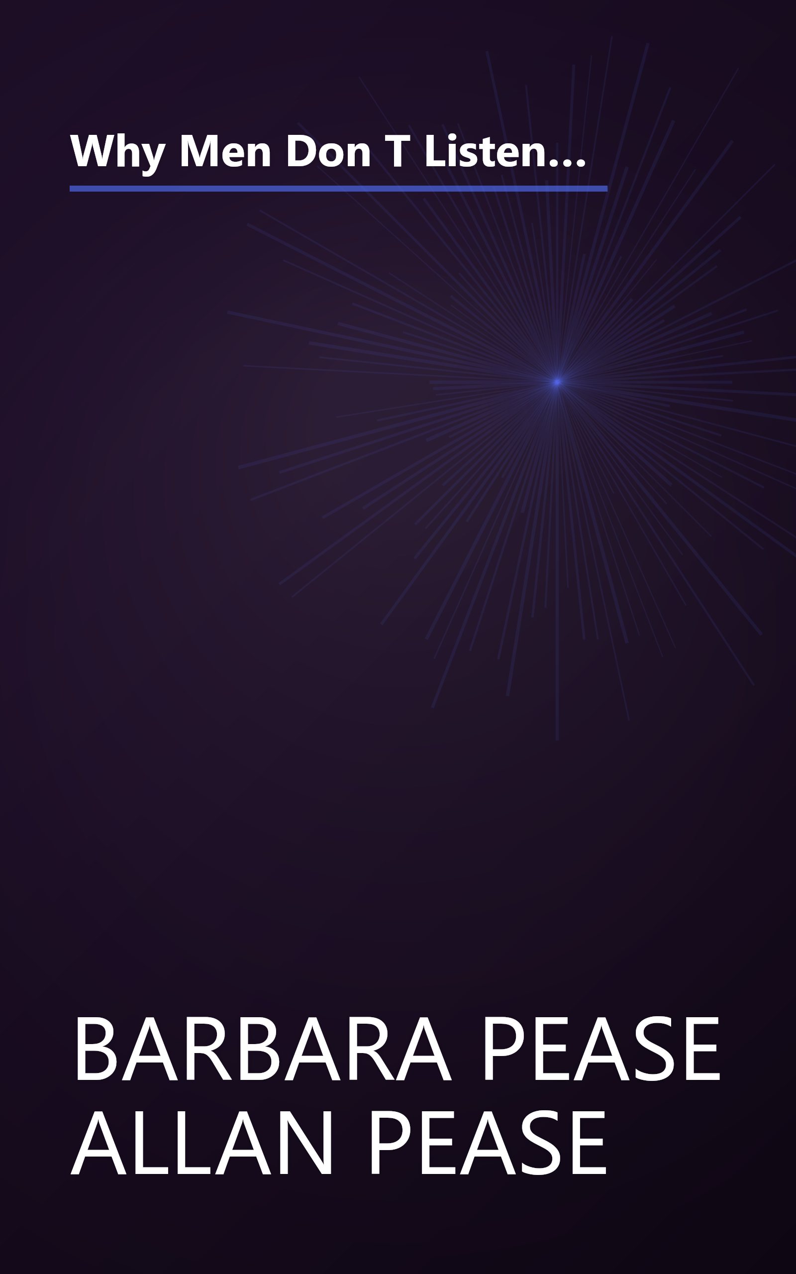 Why Men Don T Listen And Women Can T Read Maps  How We Re Different And What To Do About It 1 (10 Minute   Deep Dive Summary) book cover
