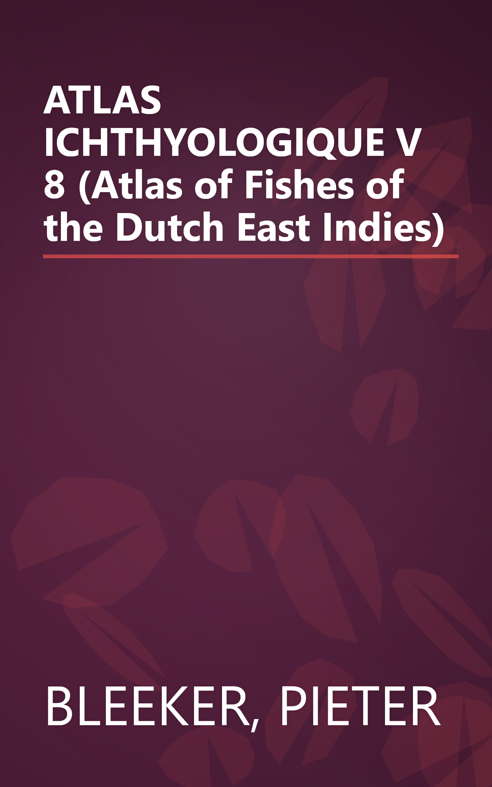 ATLAS ICHTHYOLOGIQUE V 8 (Atlas of Fishes of the Dutch East Indies) book cover