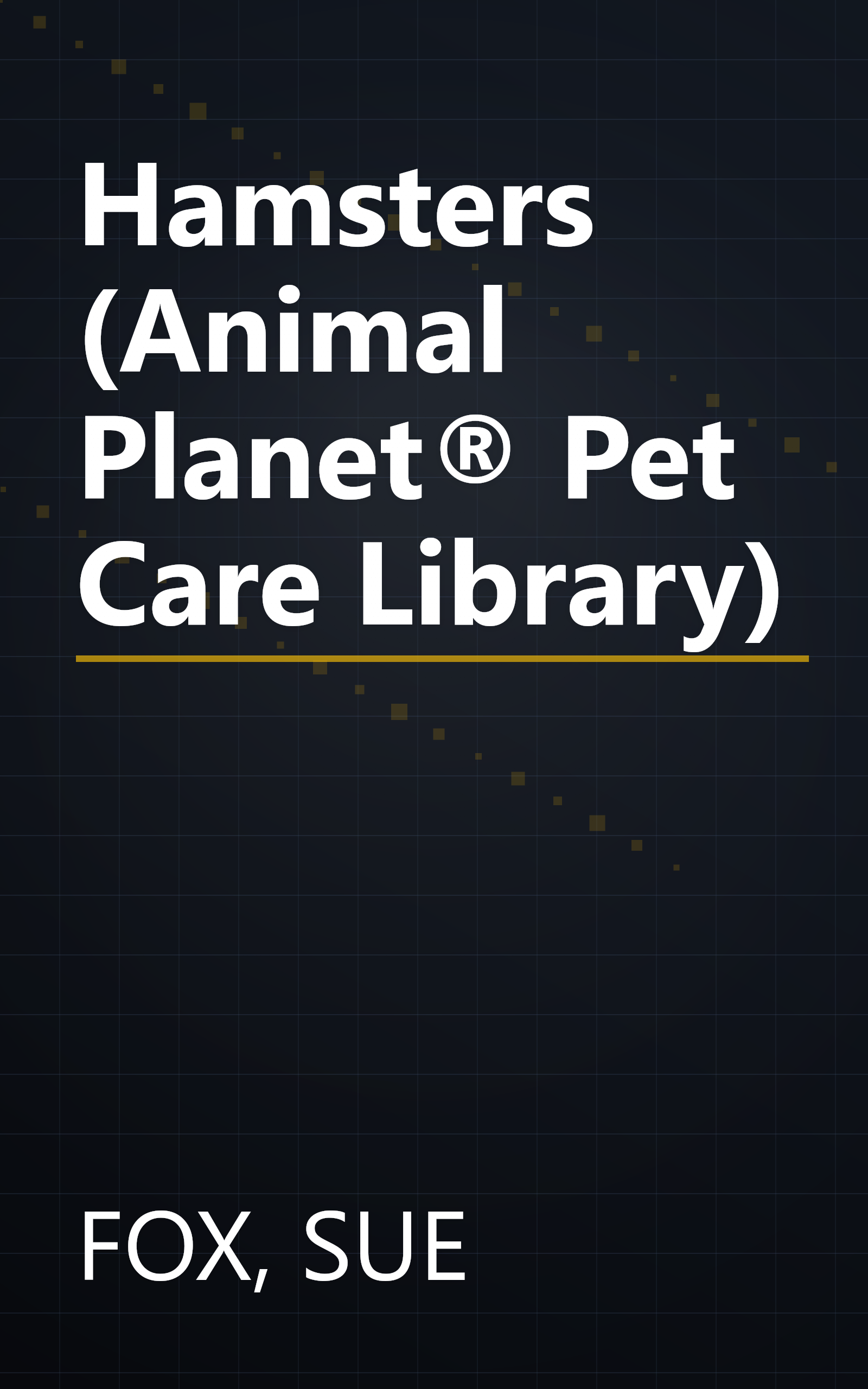Hamsters (Animal Planet® Pet Care Library) book cover