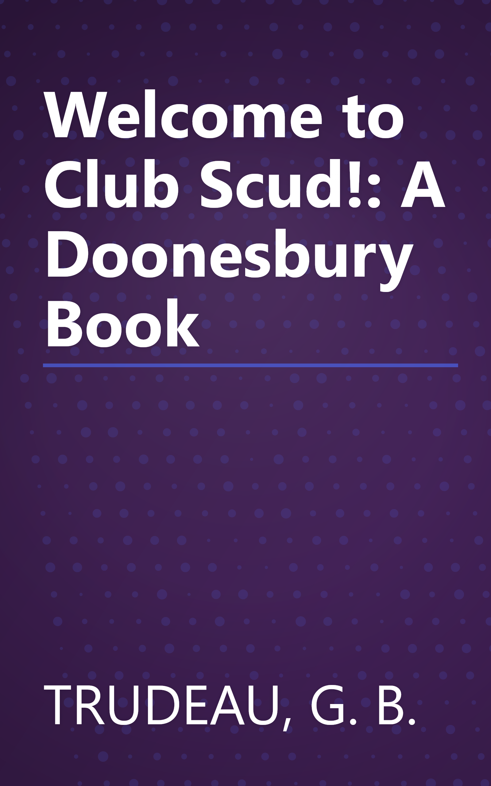 Welcome to Club Scud!: A Doonesbury Book book cover