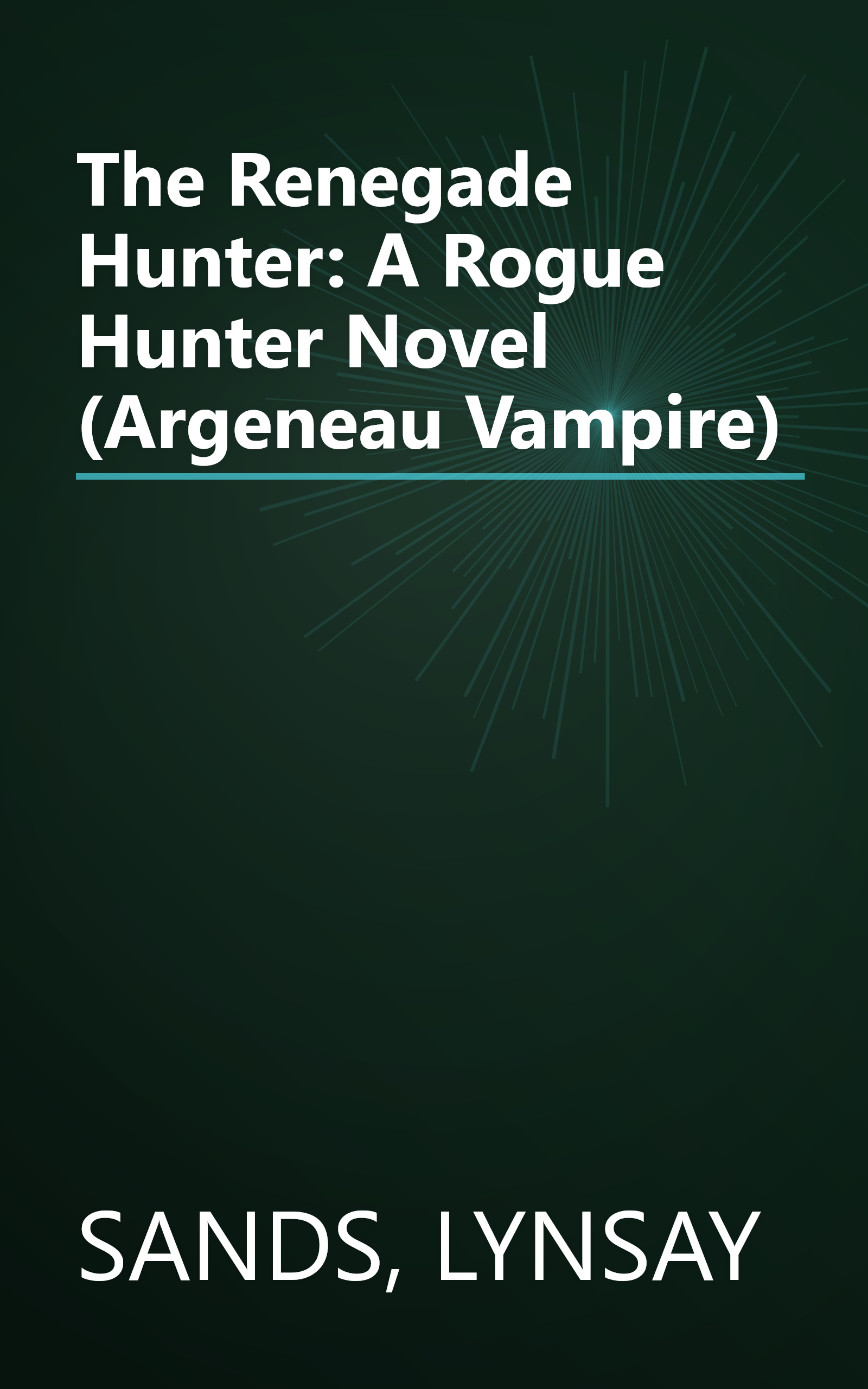 The Renegade Hunter: A Rogue Hunter Novel (Argeneau Vampire) book cover